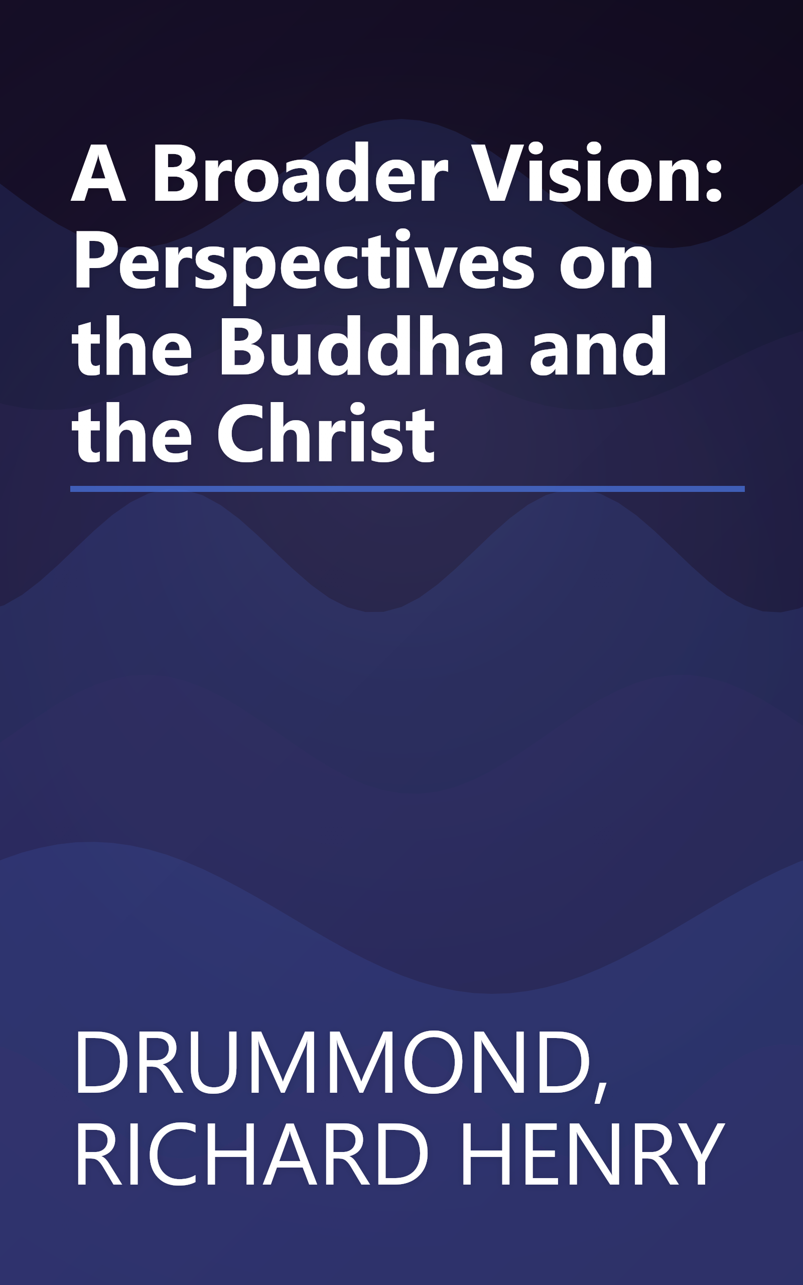A Broader Vision: Perspectives on the Buddha and the Christ book cover