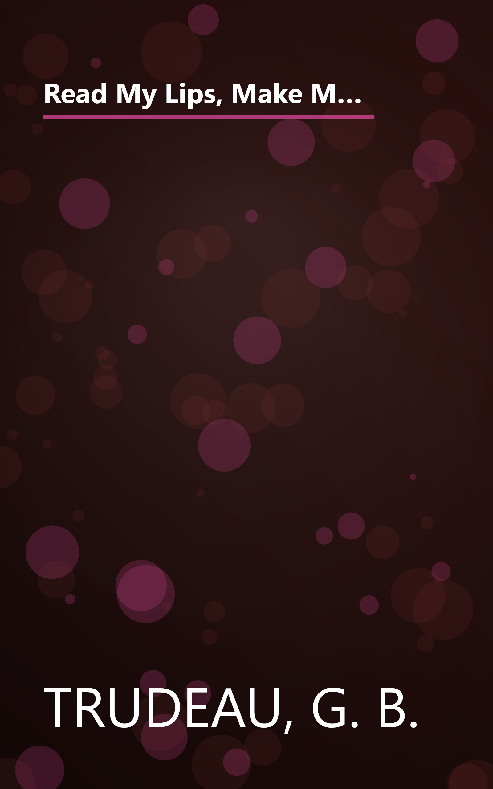 Read My Lips, Make My Day, Eat Quiche and Die!: A Doonesbury Book (Doonesbury Books (Andrews & McMeel)) book cover