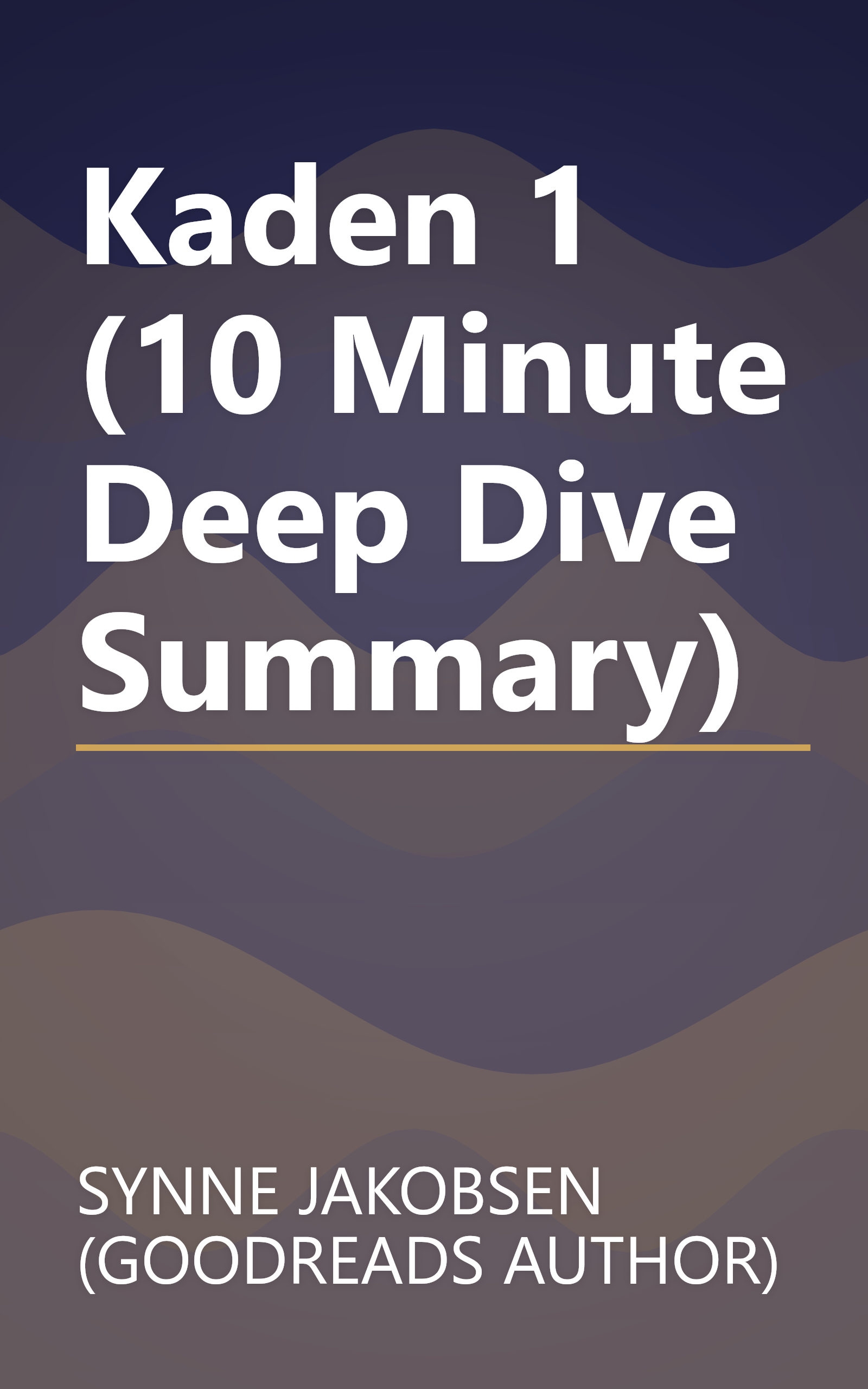 Kaden 1 (10 Minute   Deep Dive Summary) book cover