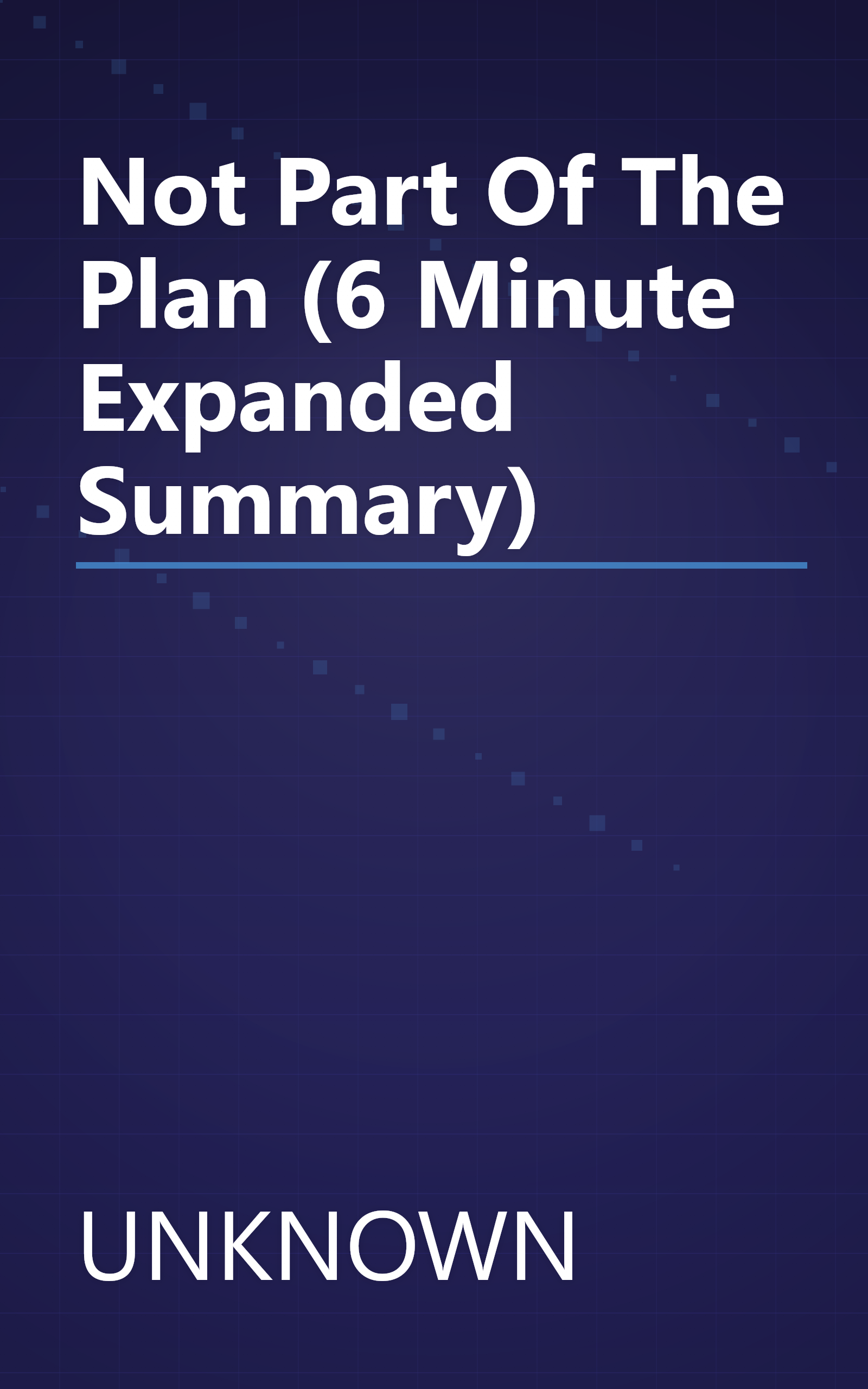 Not Part Of The Plan (6 Minute   Expanded Summary) book cover