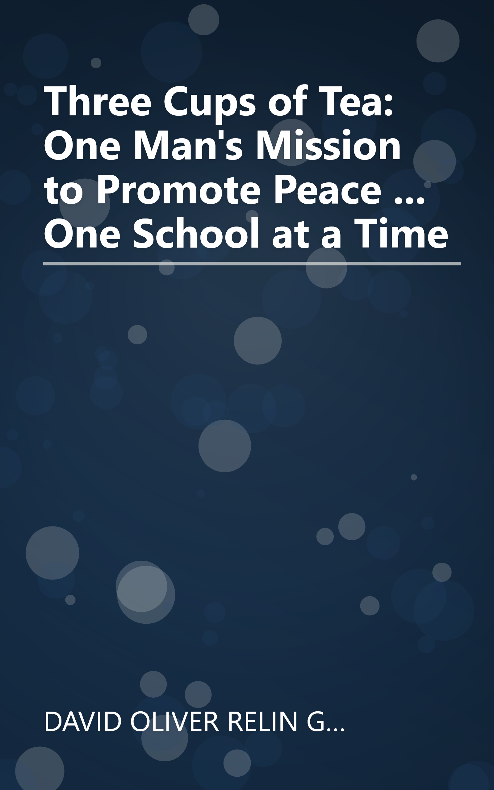 Three Cups of Tea: One Man's Mission to Promote Peace ... One School at a Time book cover