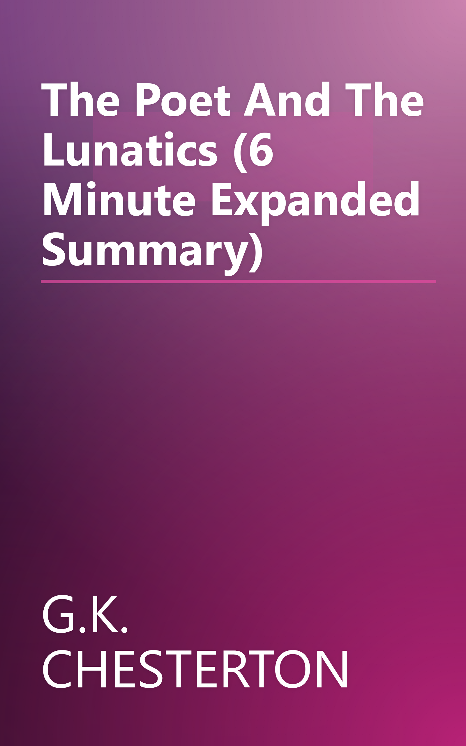 The Poet And The Lunatics (6 Minute   Expanded Summary) book cover