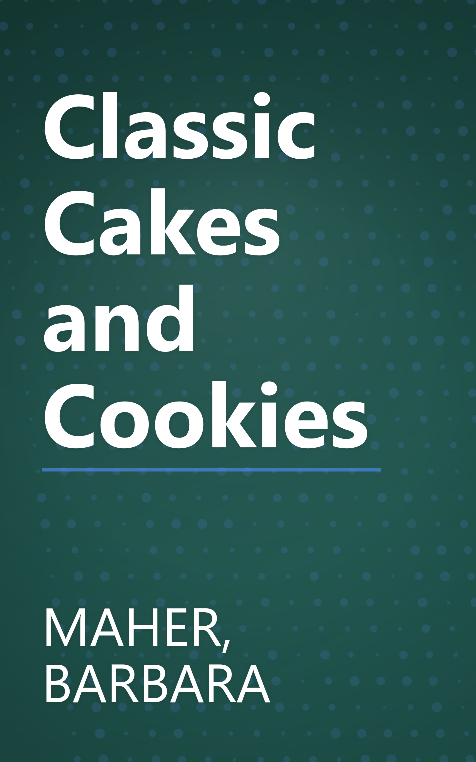 Classic Cakes and Cookies book cover