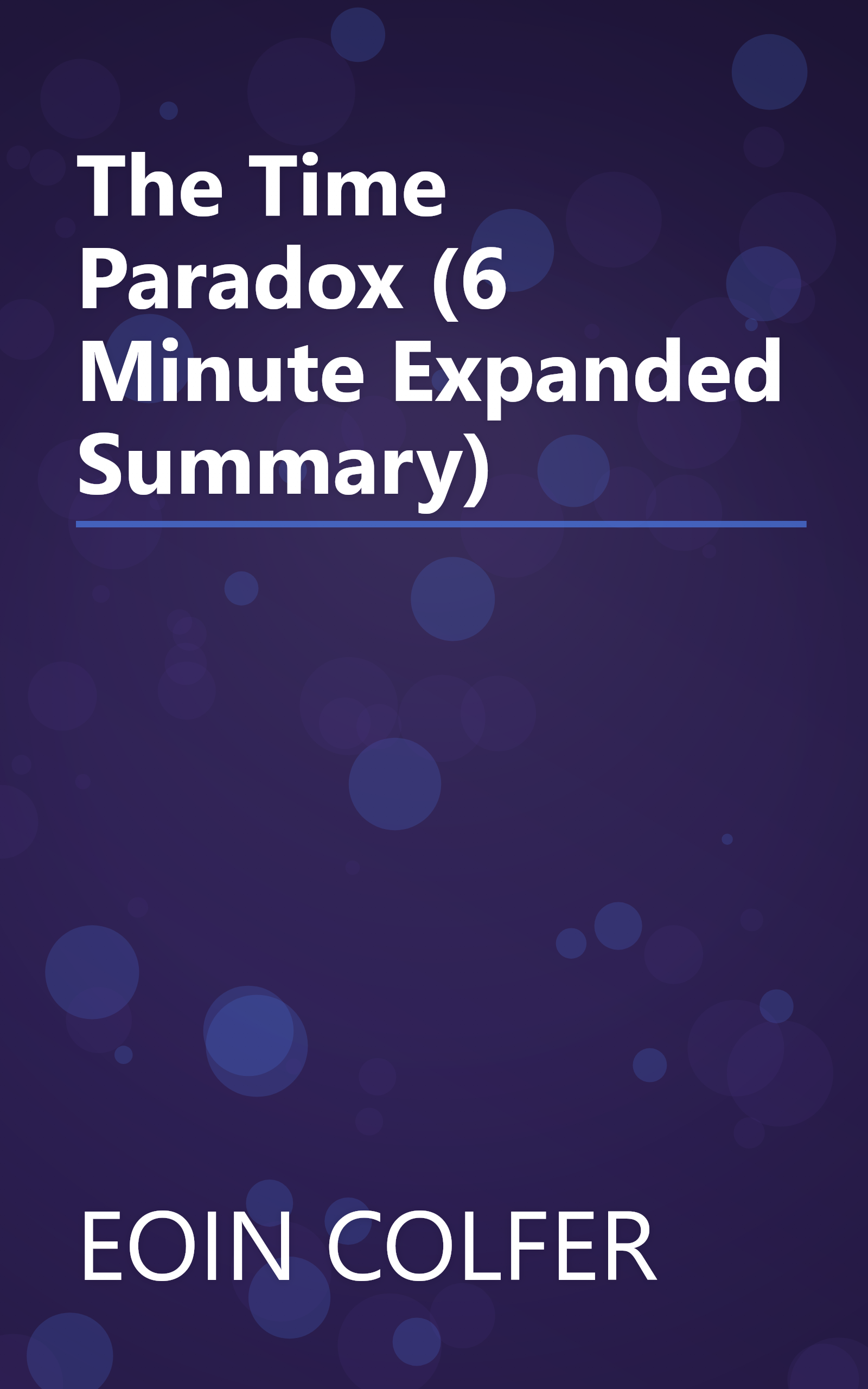 The Time Paradox (6 Minute   Expanded Summary) book cover