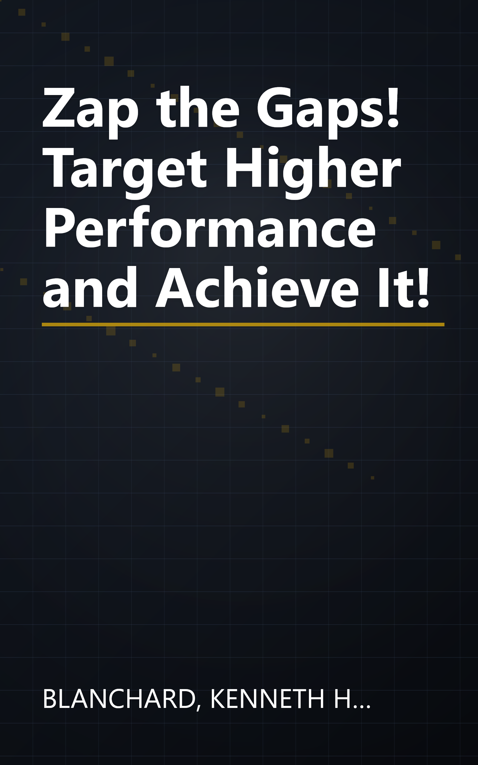 Zap the Gaps! Target Higher Performance and Achieve It! book cover