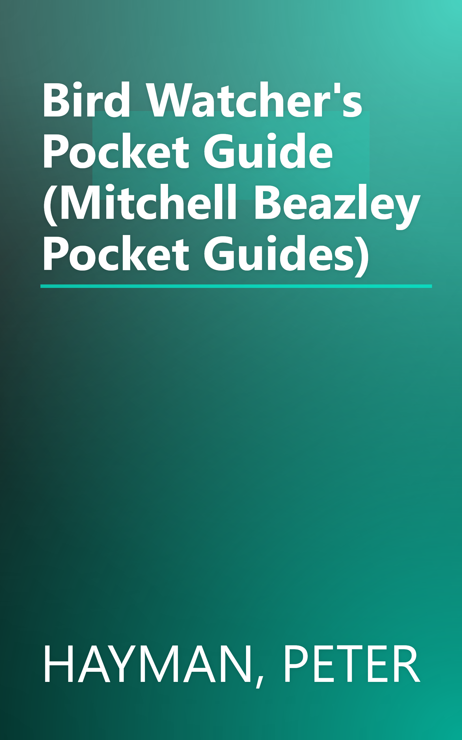 Bird Watcher's Pocket Guide (Mitchell Beazley Pocket Guides) book cover