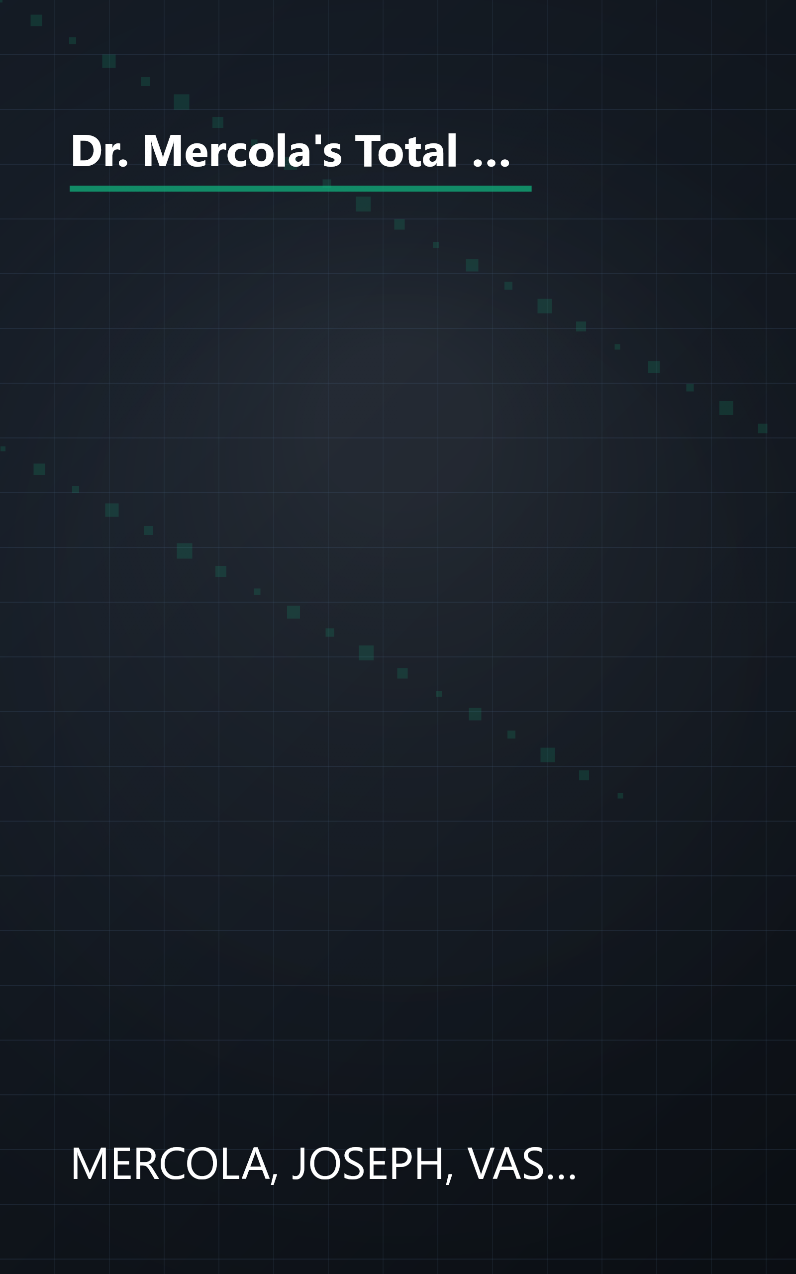 Dr. Mercola's Total Health Program: The Proven Plan to Prevent Disease and Premature Aging, Optimize Weight and Live Longer! book cover