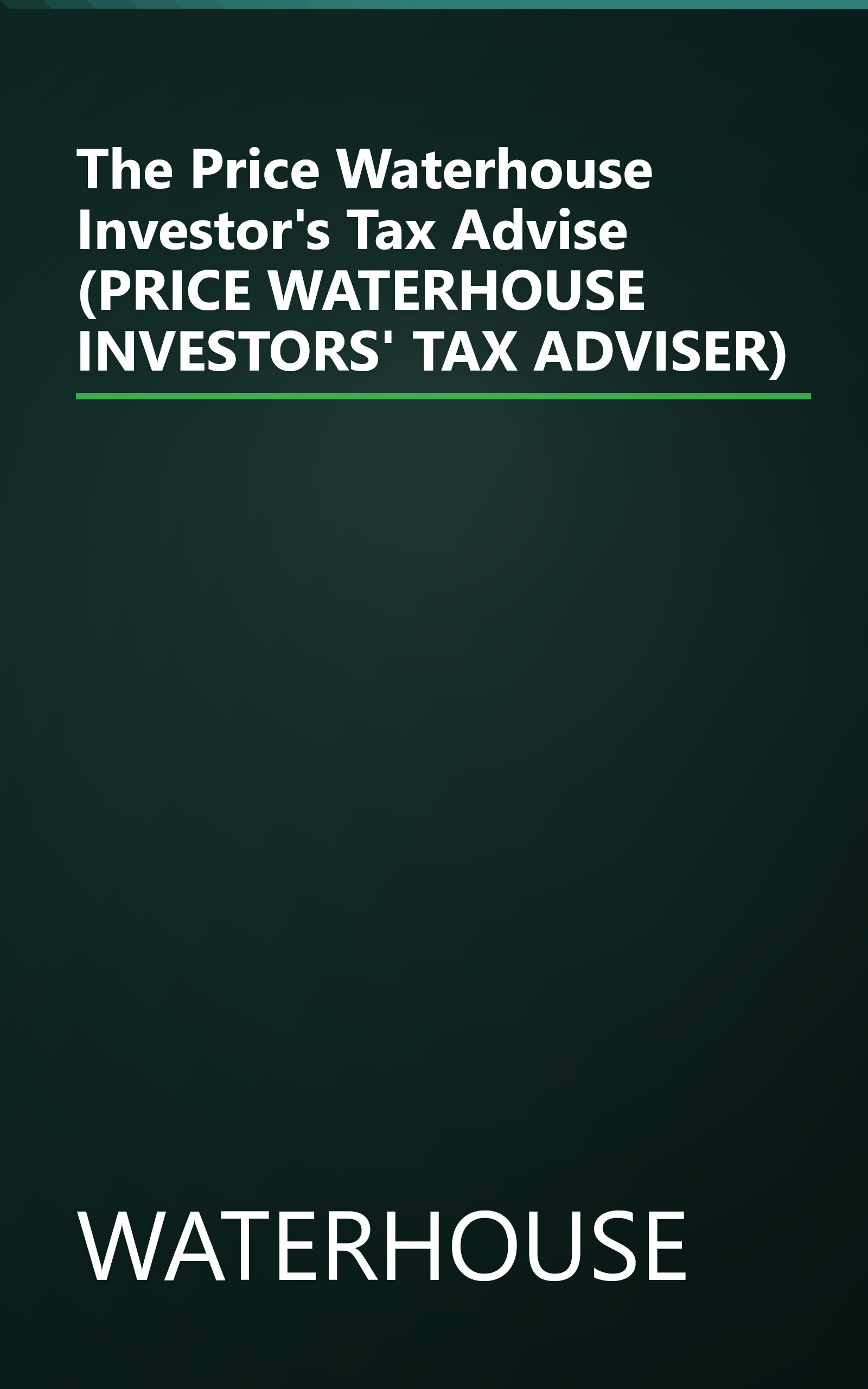 The Price Waterhouse Investor's Tax Advise (PRICE WATERHOUSE INVESTORS' TAX ADVISER) book cover