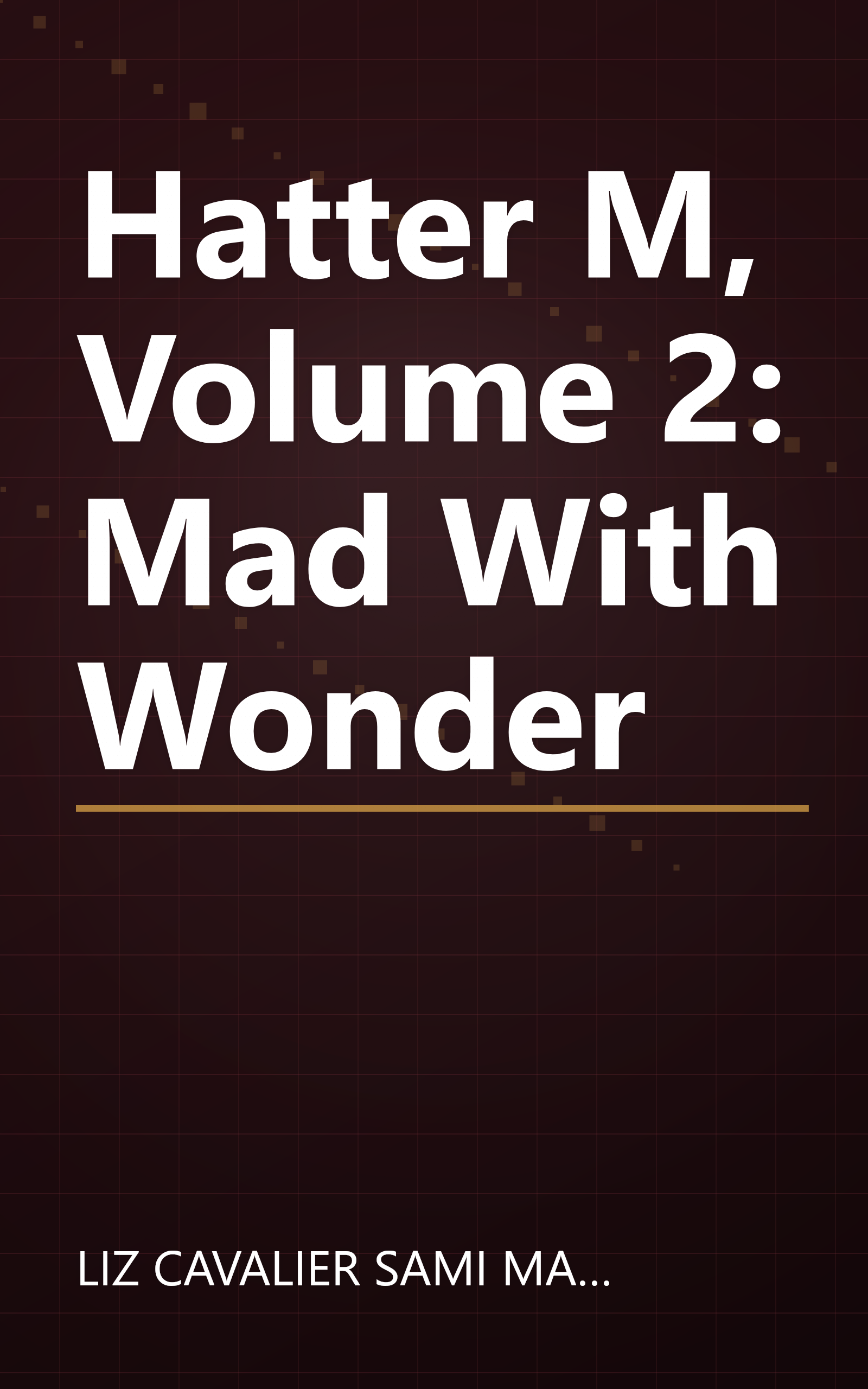 Hatter M, Volume 2: Mad With Wonder book cover