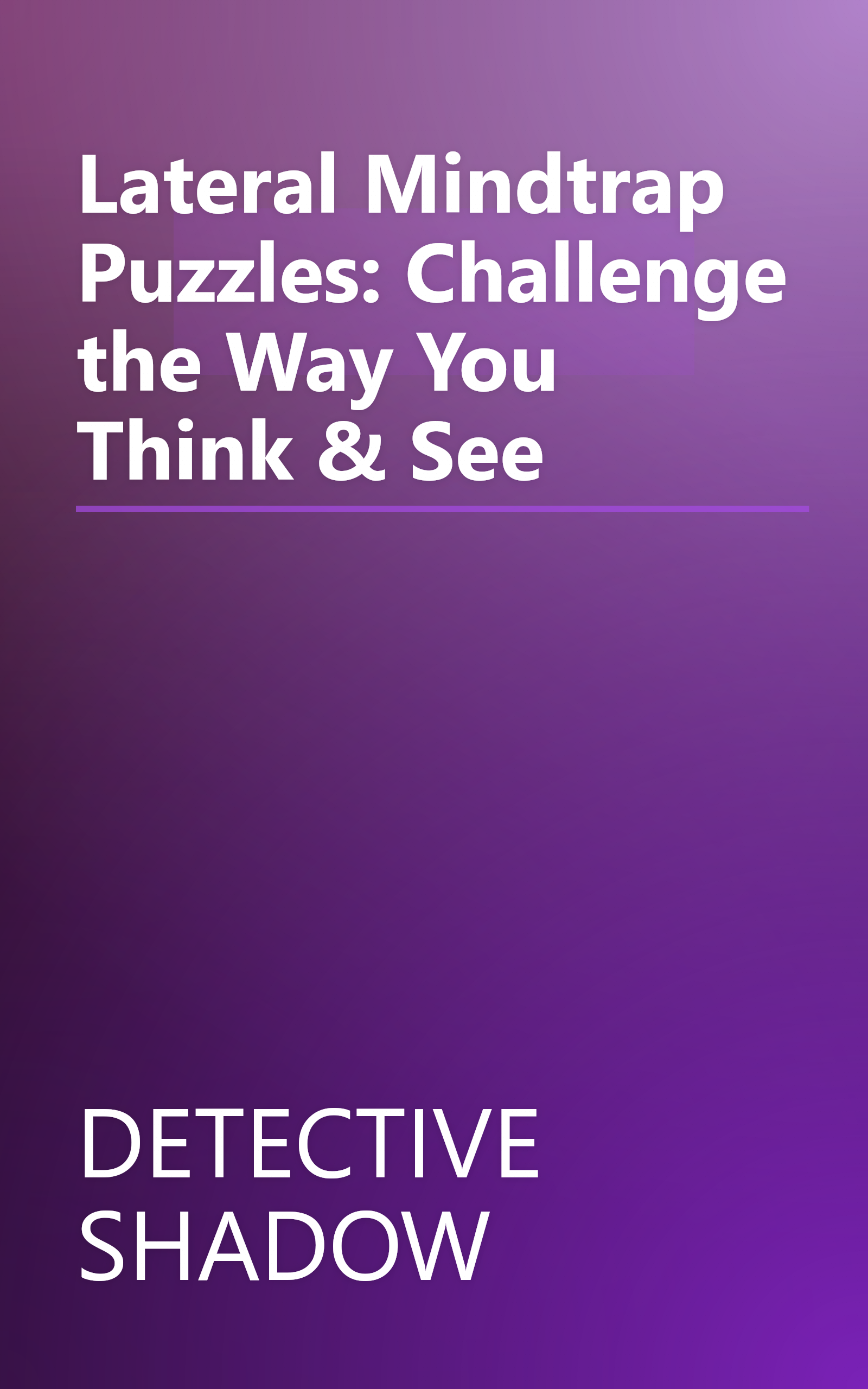 Lateral Mindtrap Puzzles: Challenge the Way You Think & See book cover