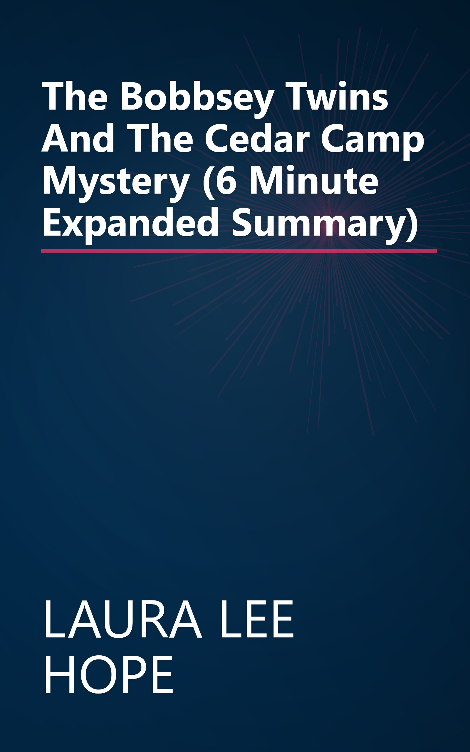The Bobbsey Twins And The Cedar Camp Mystery (6 Minute   Expanded Summary) book cover