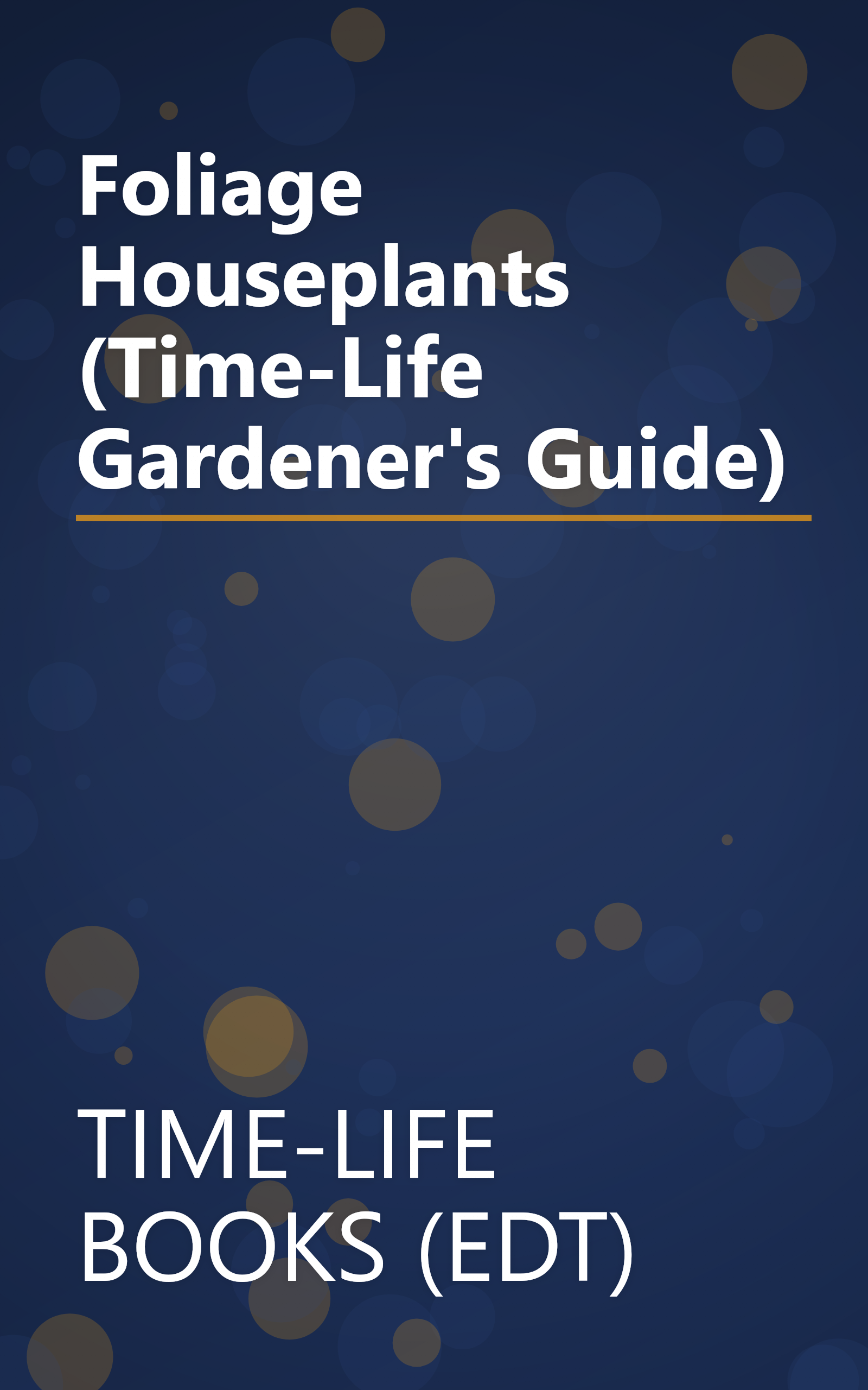 Foliage Houseplants (Time-Life Gardener's Guide) book cover
