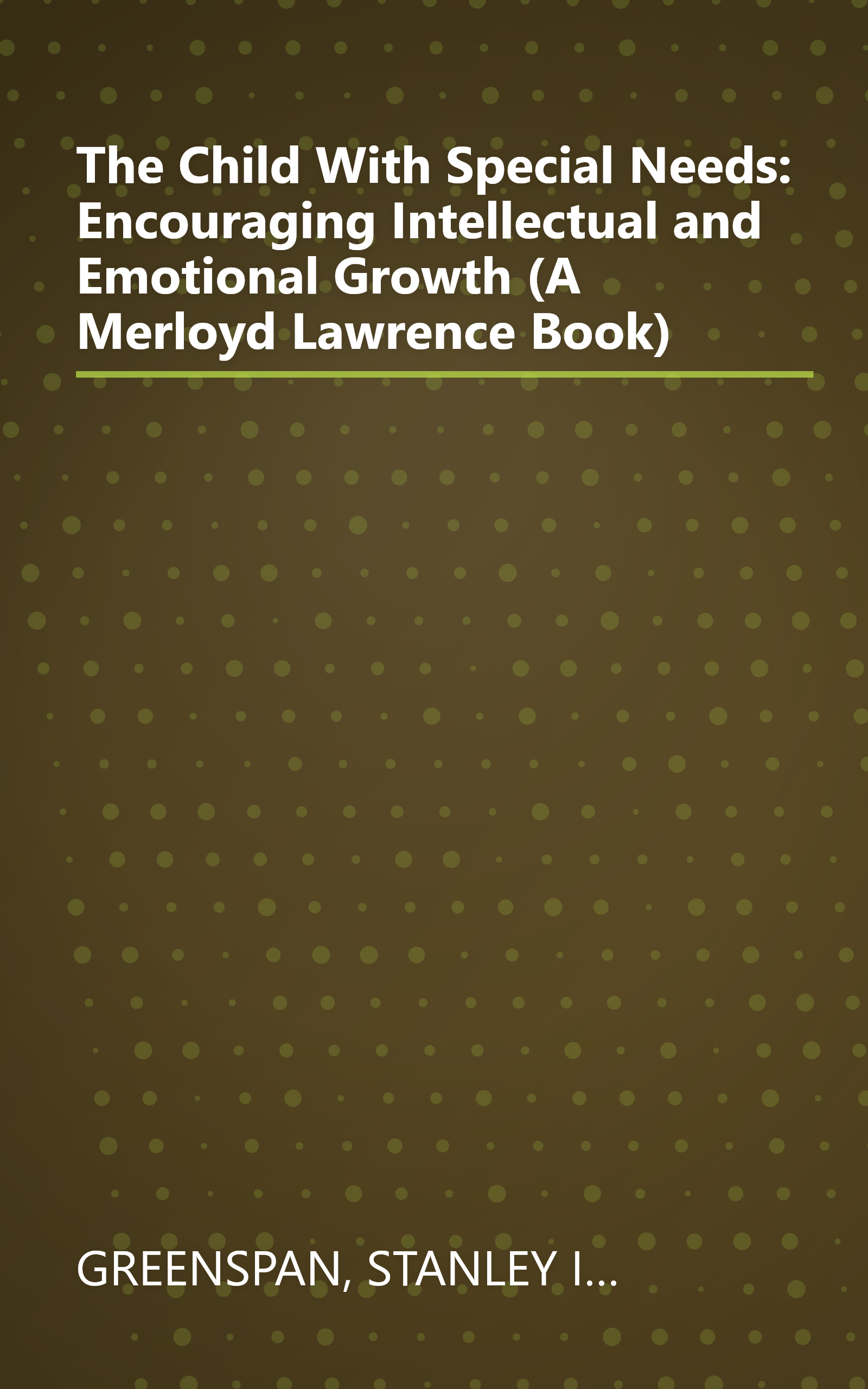 The Child With Special Needs: Encouraging Intellectual and Emotional Growth (A Merloyd Lawrence Book) book cover