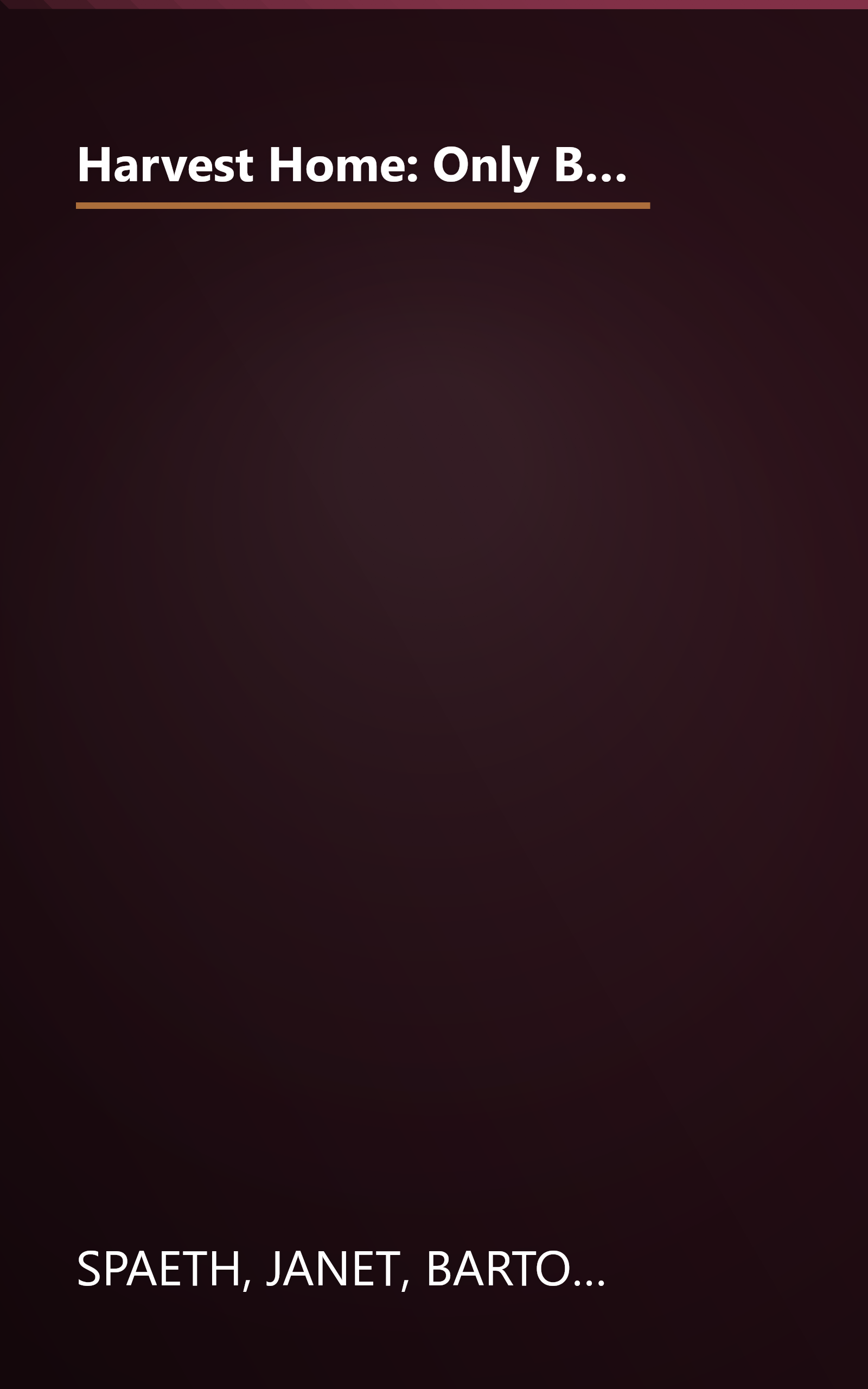 Harvest Home: Only Believe/Harvest of Love/The Applesauce War/Sunshine Harvest (Inspirational Romance Novella Collection) book cover