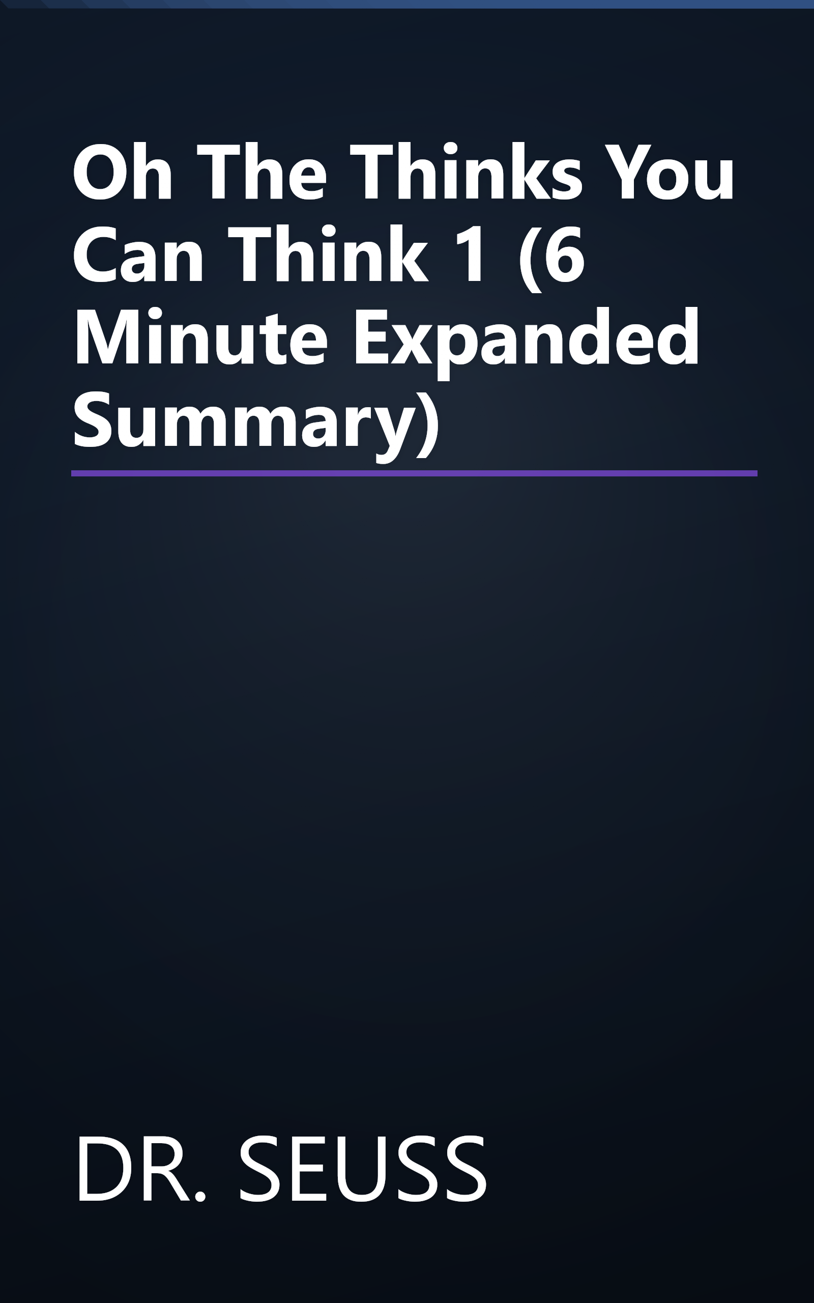 Oh  The Thinks You Can Think  1 (6 Minute   Expanded Summary) book cover
