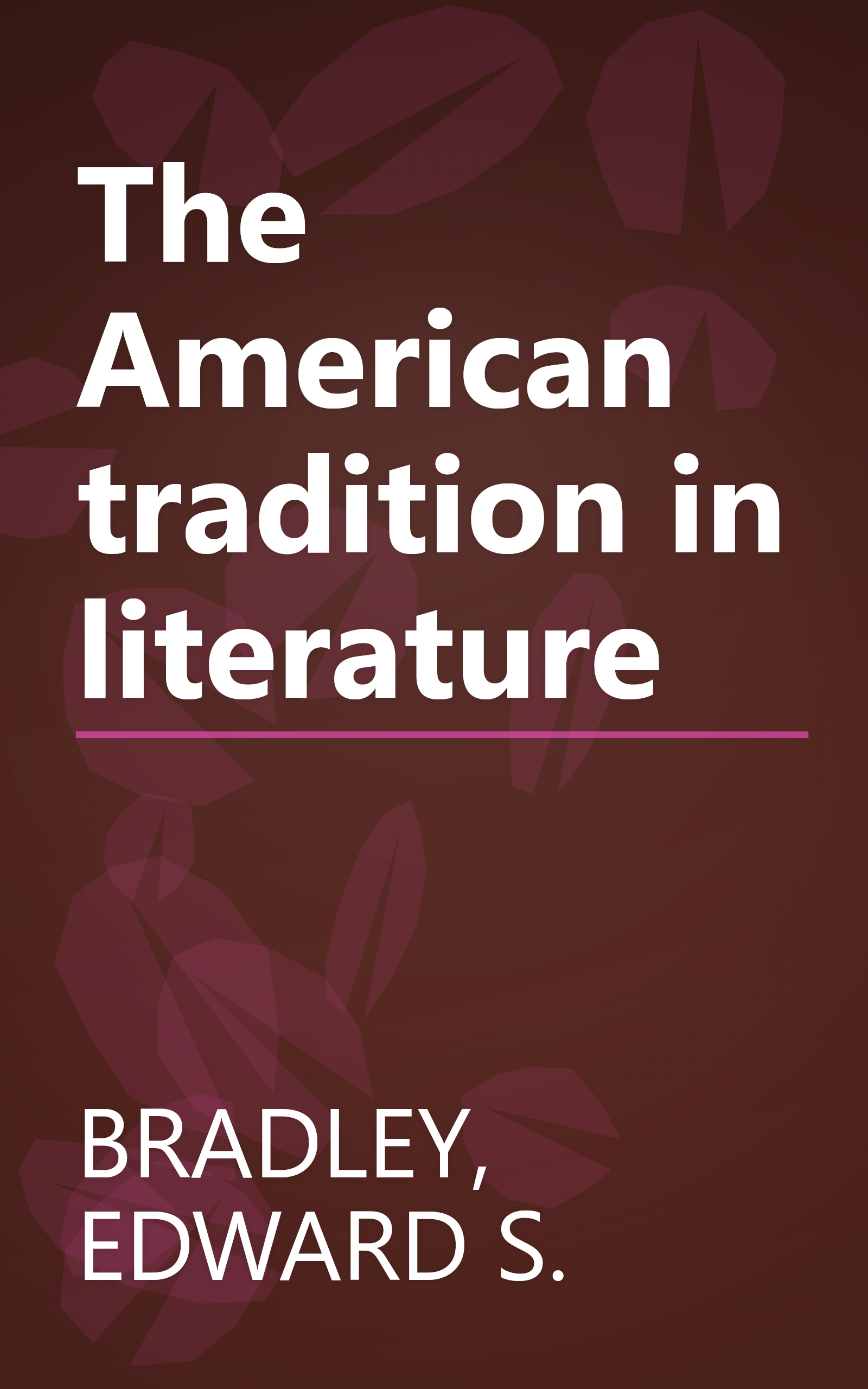The American tradition in literature book cover