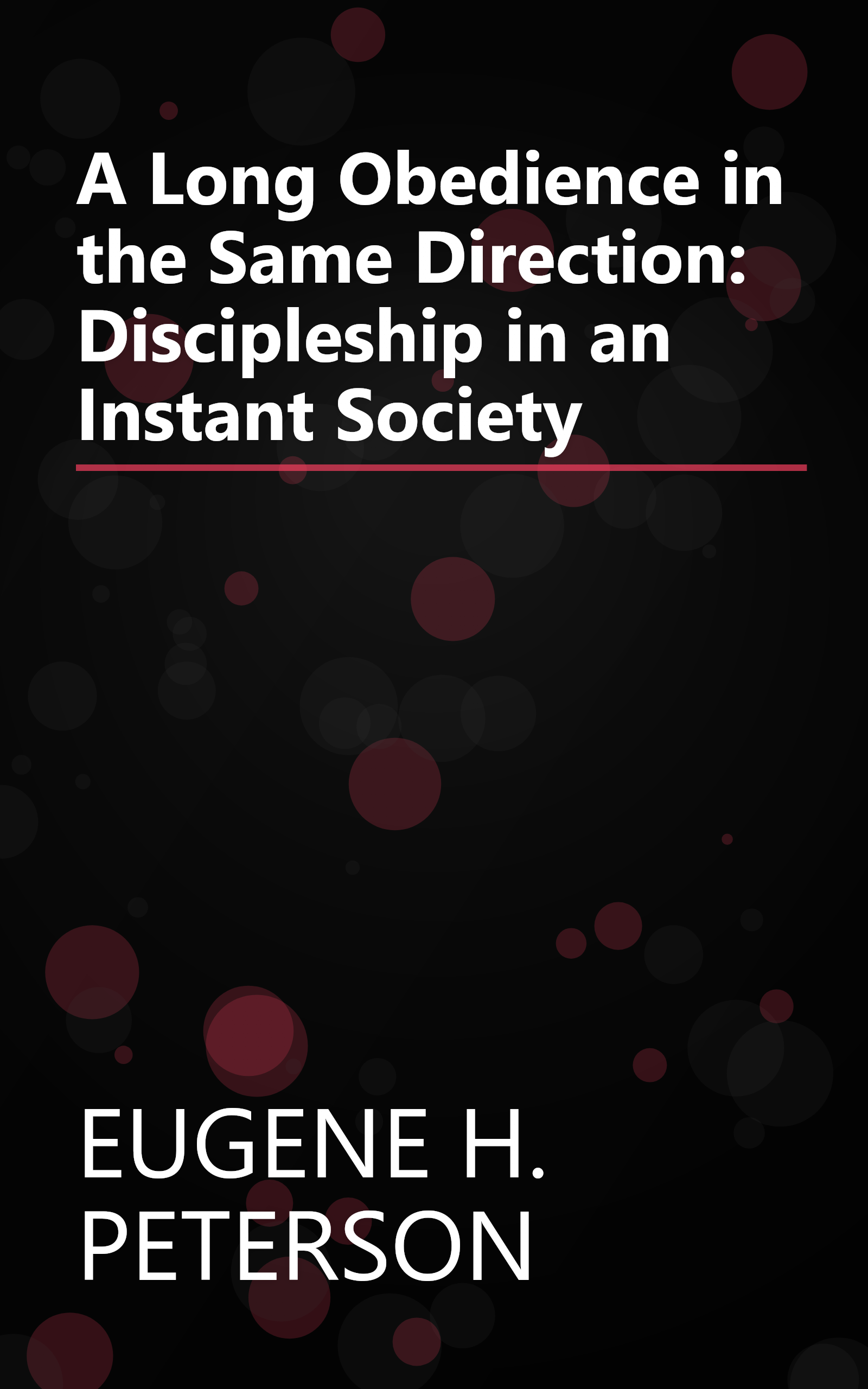 A Long Obedience in the Same Direction: Discipleship in an Instant Society book cover