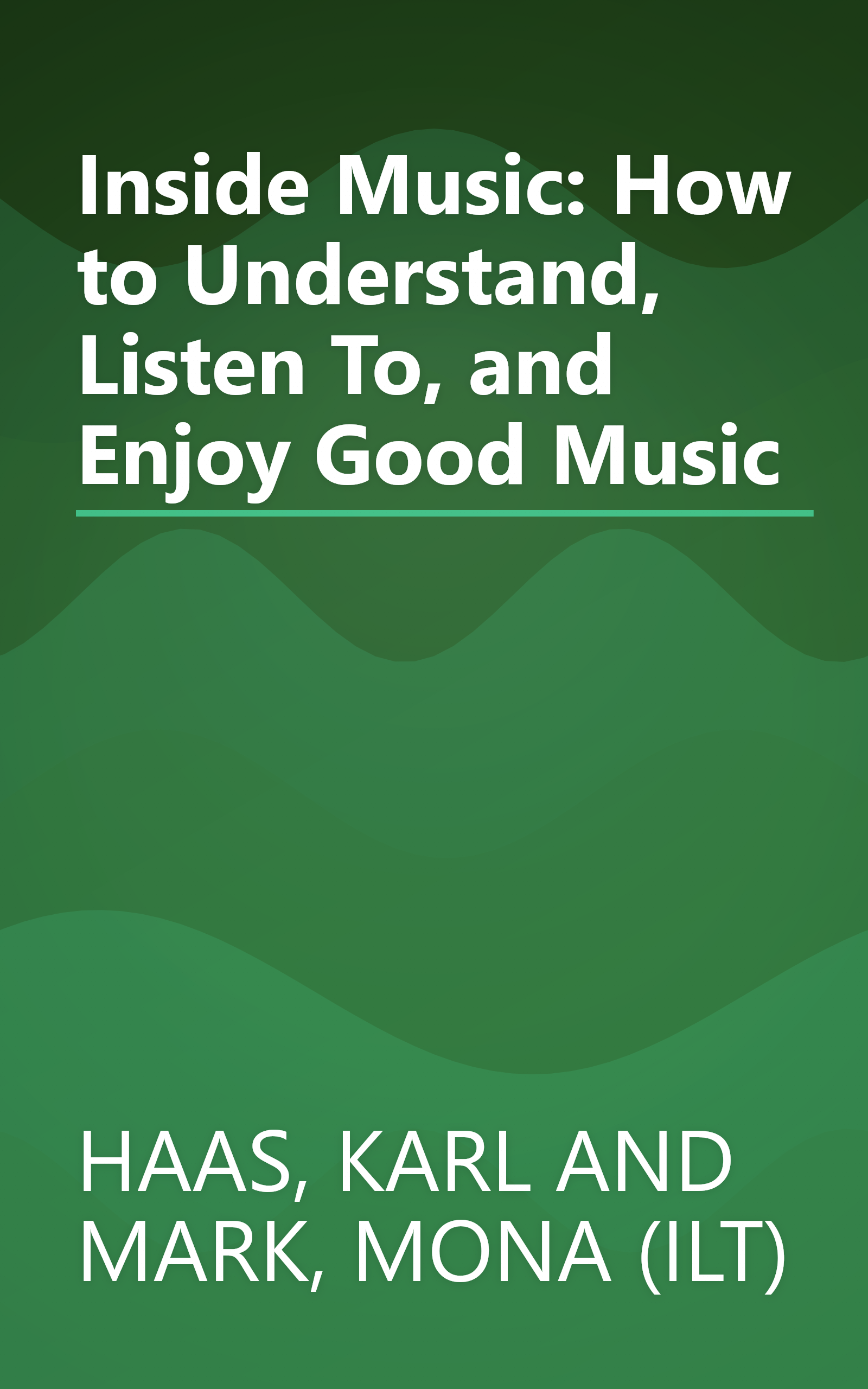 Inside Music: How to Understand, Listen To, and Enjoy Good Music book cover