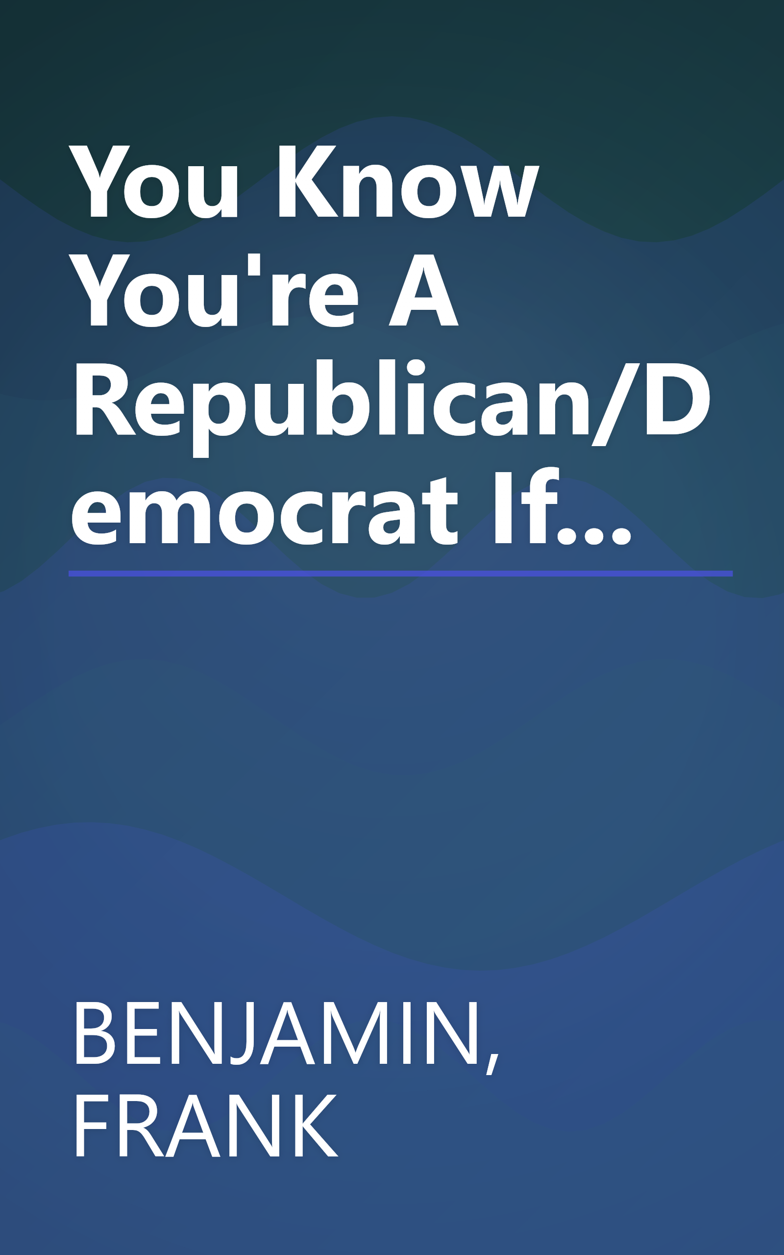 You Know You're A Republican/Democrat If... book cover