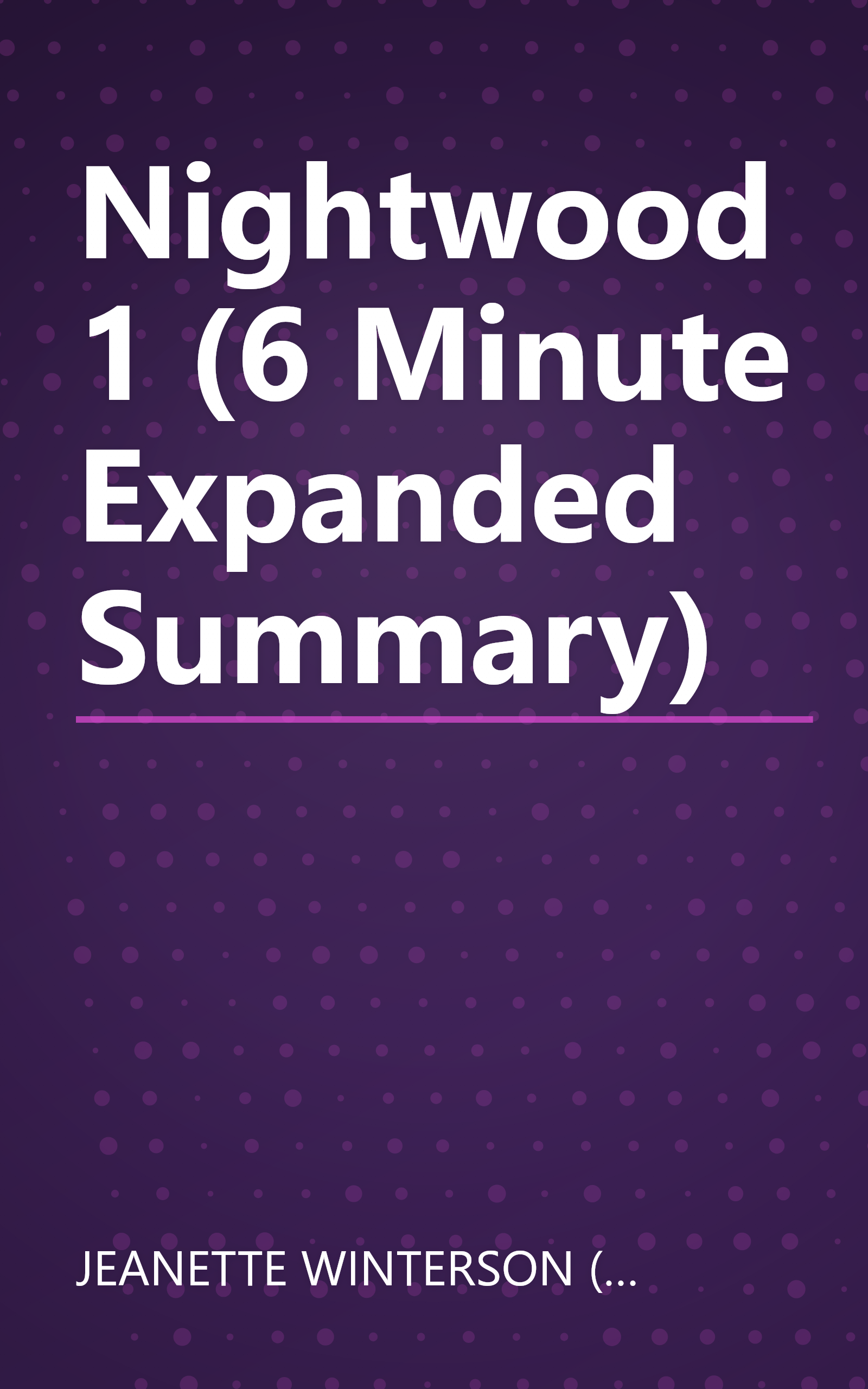 Nightwood 1 (6 Minute   Expanded Summary) book cover