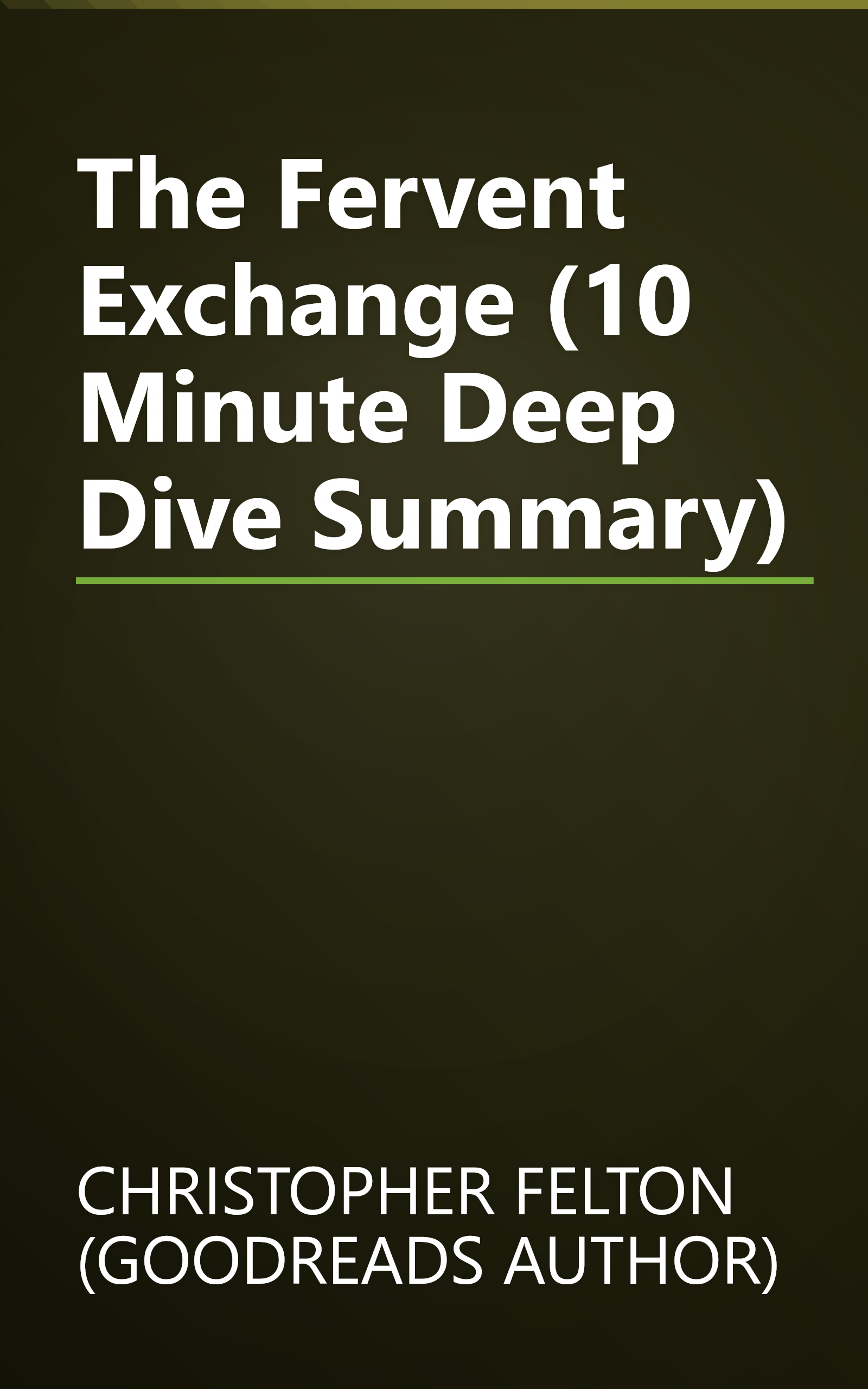 The Fervent Exchange (10 Minute   Deep Dive Summary) book cover