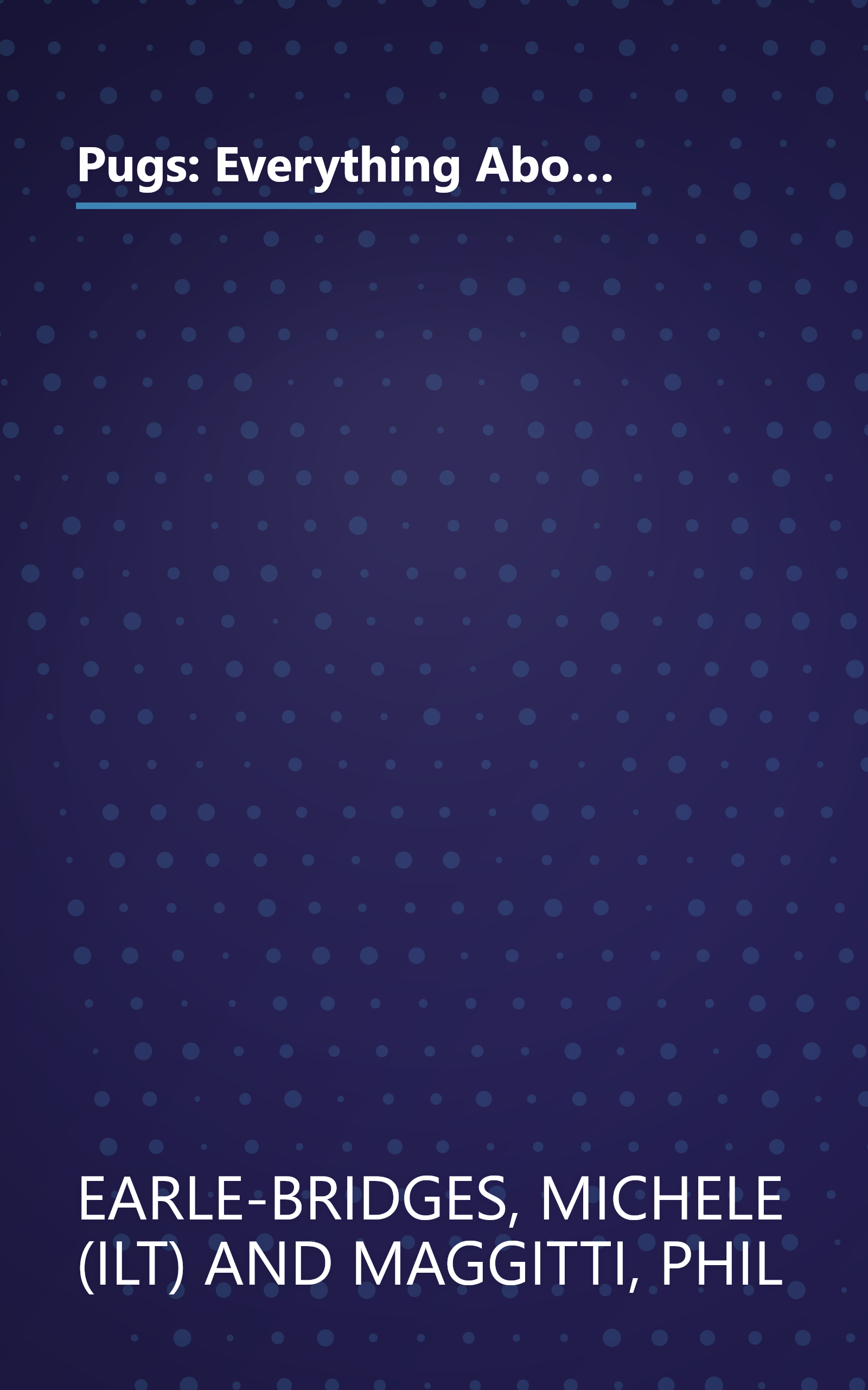 Pugs: Everything About Purchase, Care, Nutrition, Breeding, Behavior, and Training With 43 Color Photographs (Complete Pet Owner's Manual) book cover