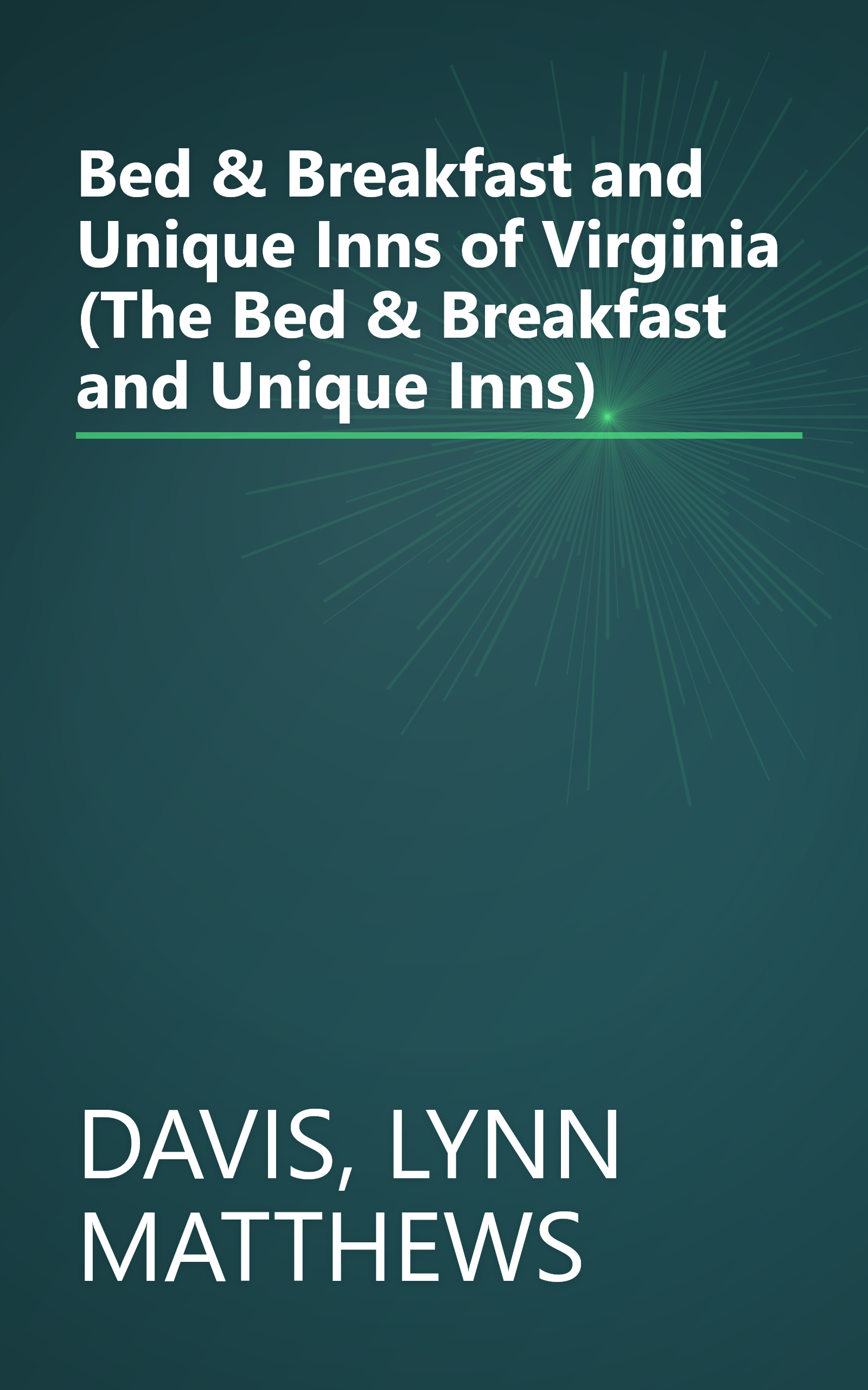 Bed & Breakfast and Unique Inns of Virginia (The Bed & Breakfast and Unique Inns) book cover