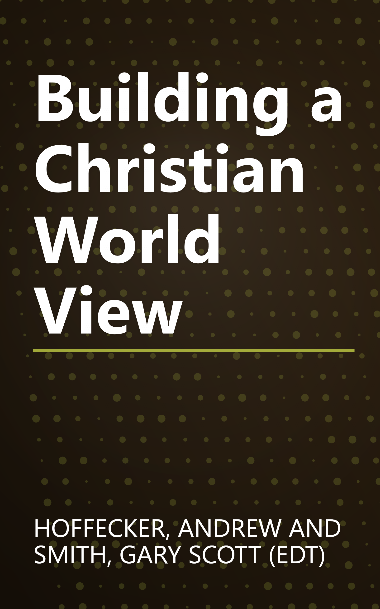 Building a Christian World View book cover