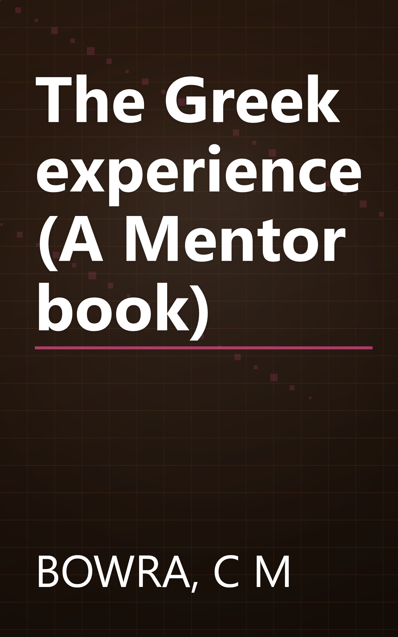 The Greek experience (A Mentor book) book cover