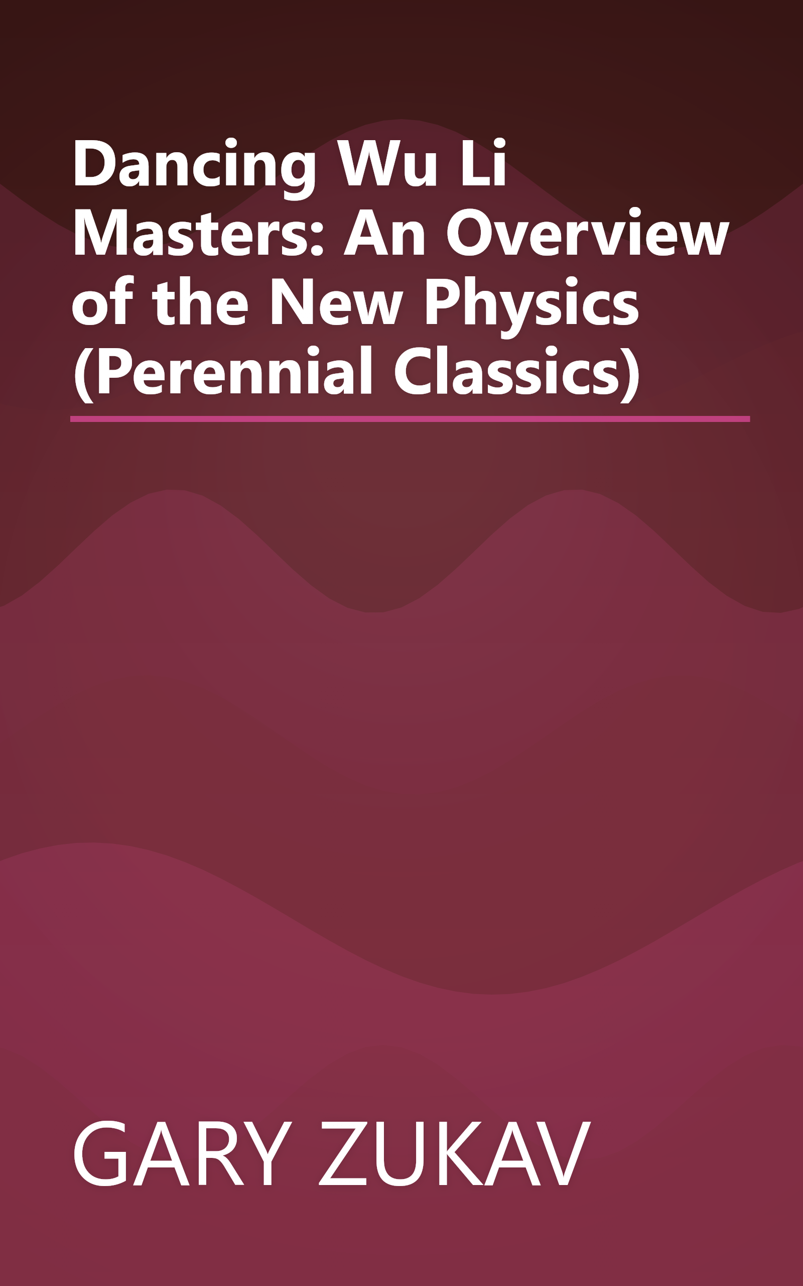 Dancing Wu Li Masters: An Overview of the New Physics (Perennial Classics) book cover