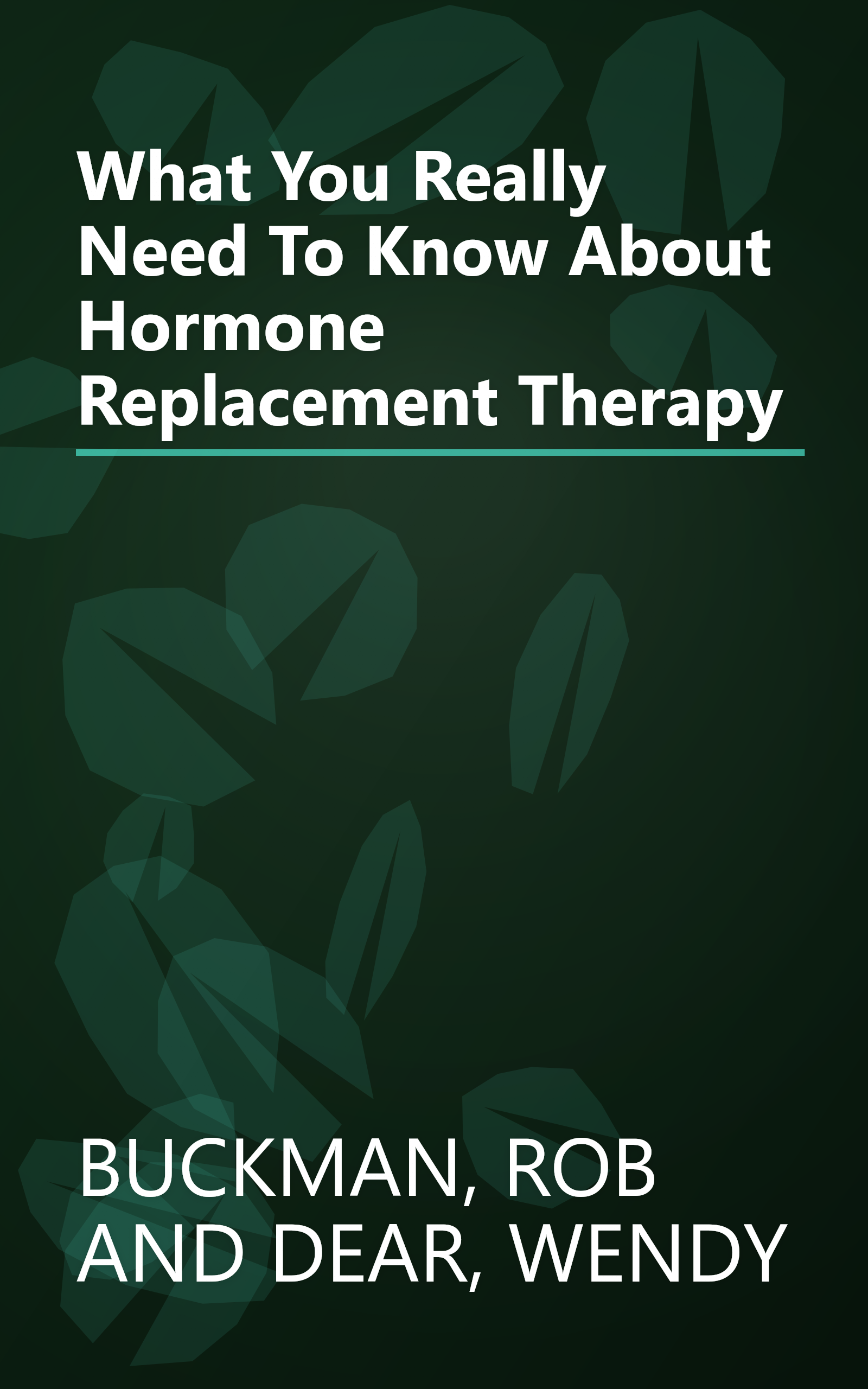 What You Really Need To Know About Hormone Replacement Therapy book cover