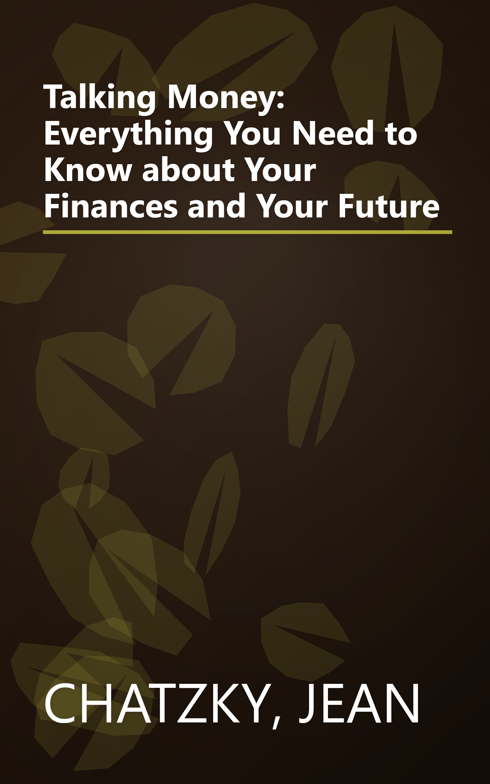 Talking Money: Everything You Need to Know about Your Finances and Your Future book cover