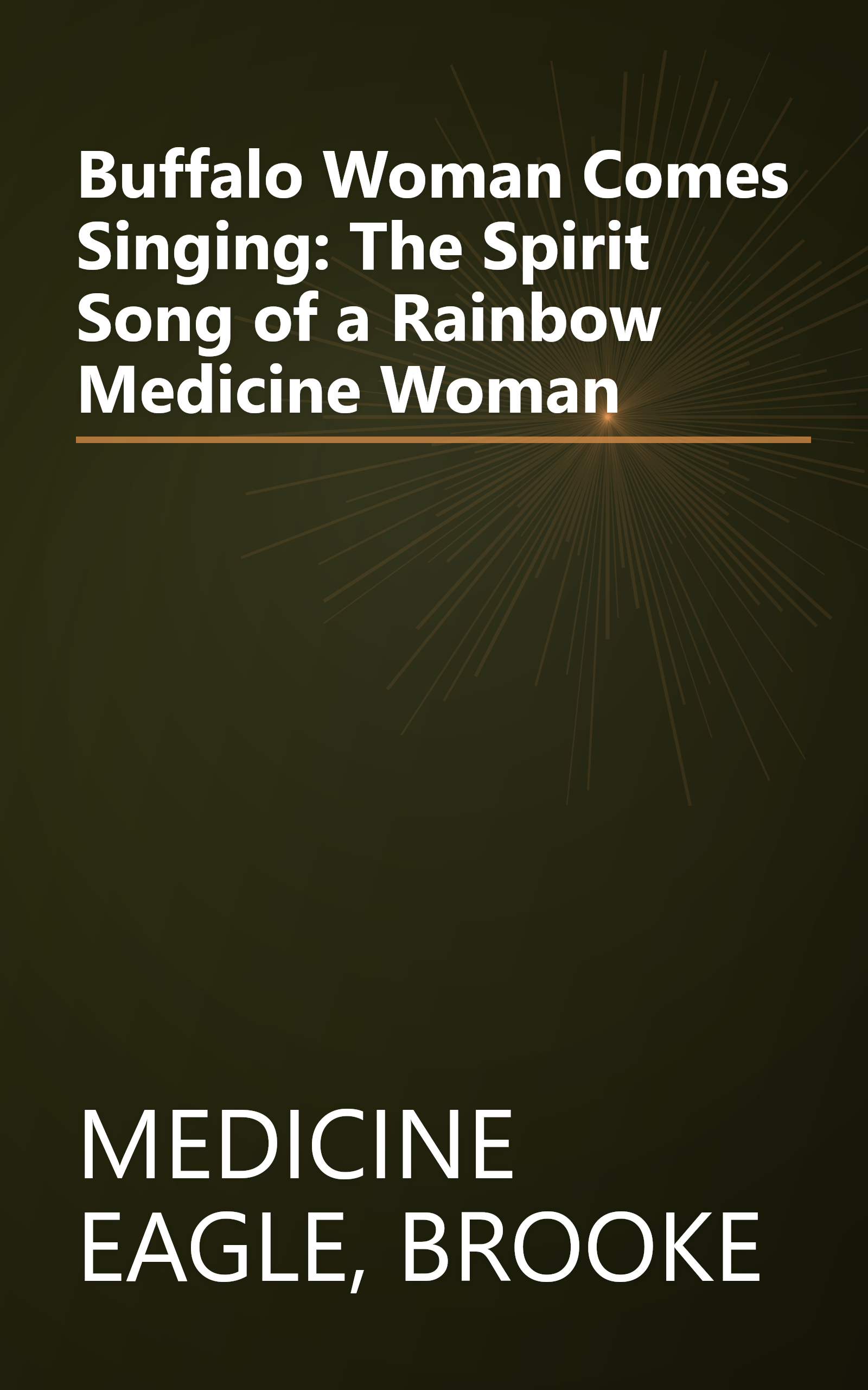 Buffalo Woman Comes Singing: The Spirit Song of a Rainbow Medicine Woman book cover