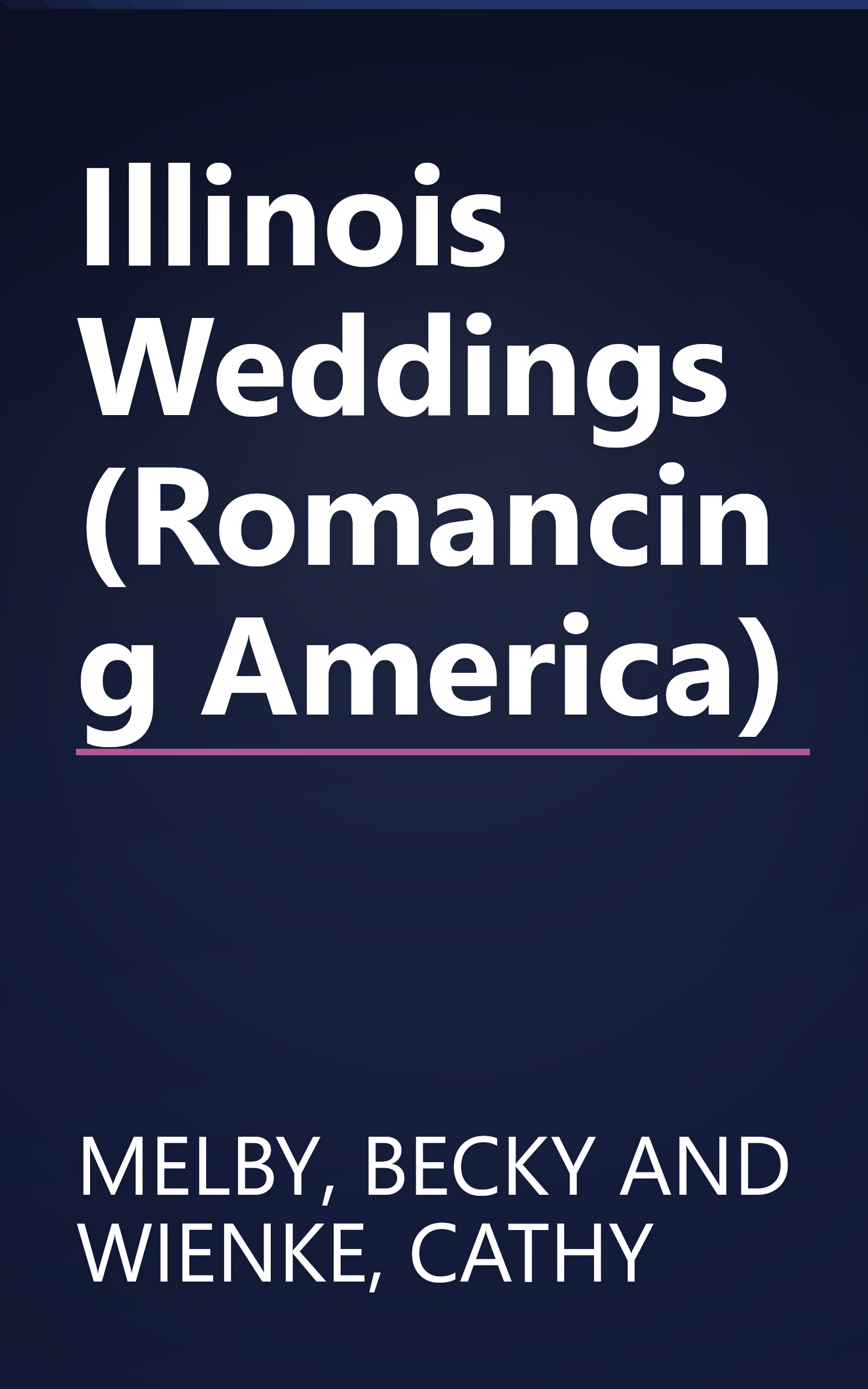 Illinois Weddings (Romancing America) book cover
