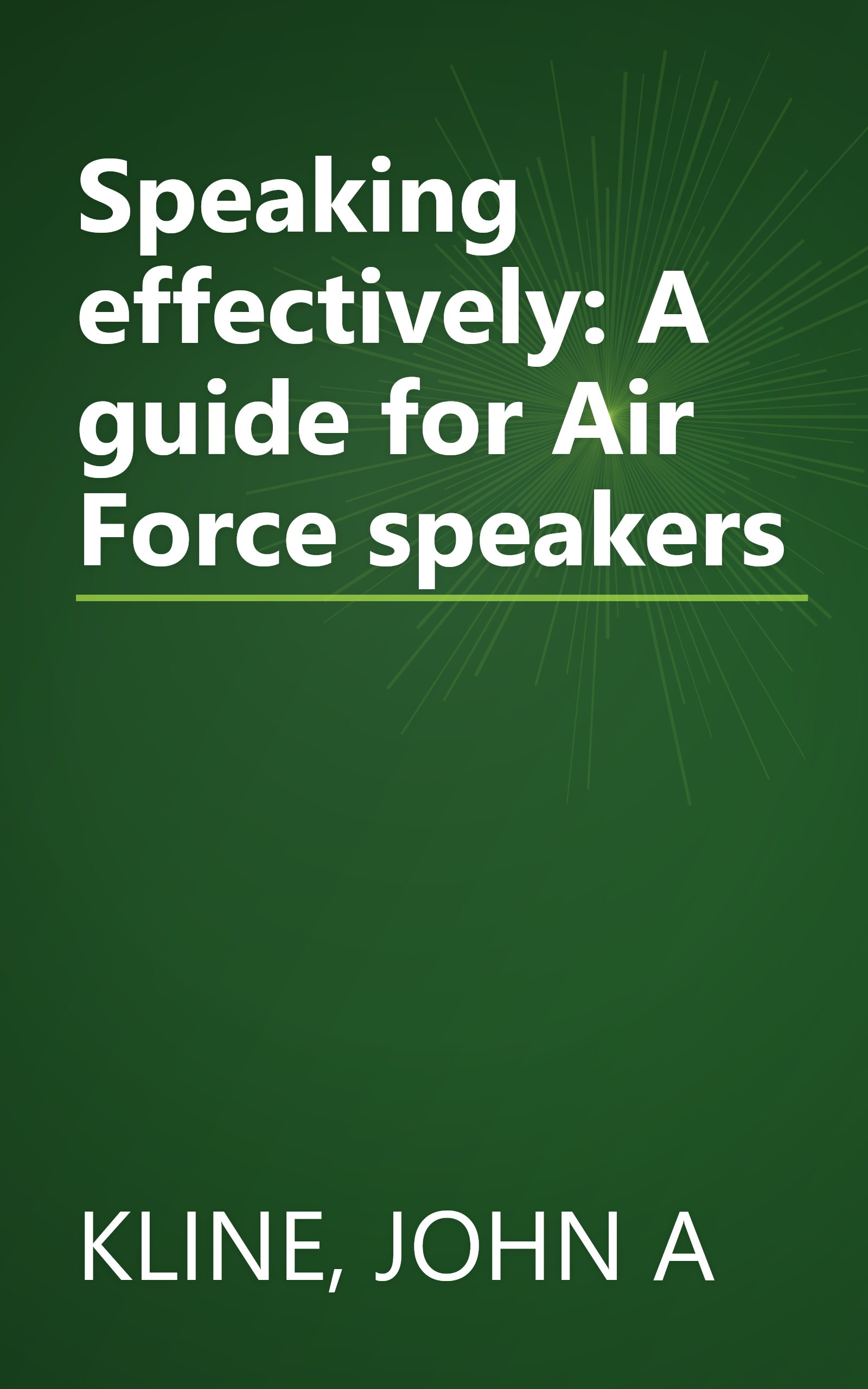 Speaking effectively: A guide for Air Force speakers book cover