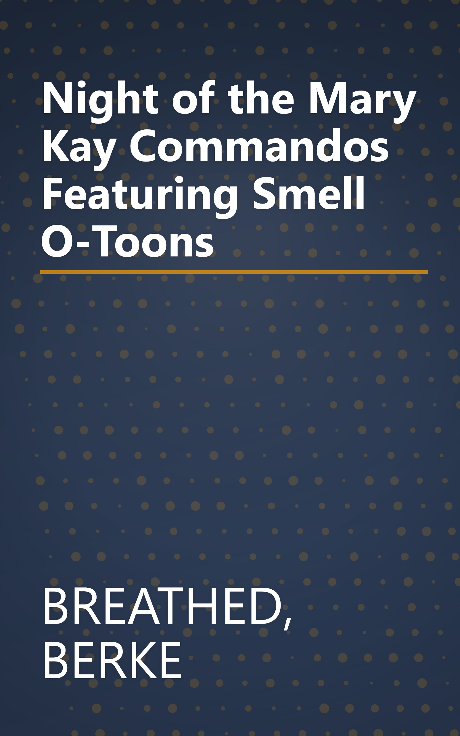 Night of the Mary Kay Commandos Featuring Smell O-Toons book cover