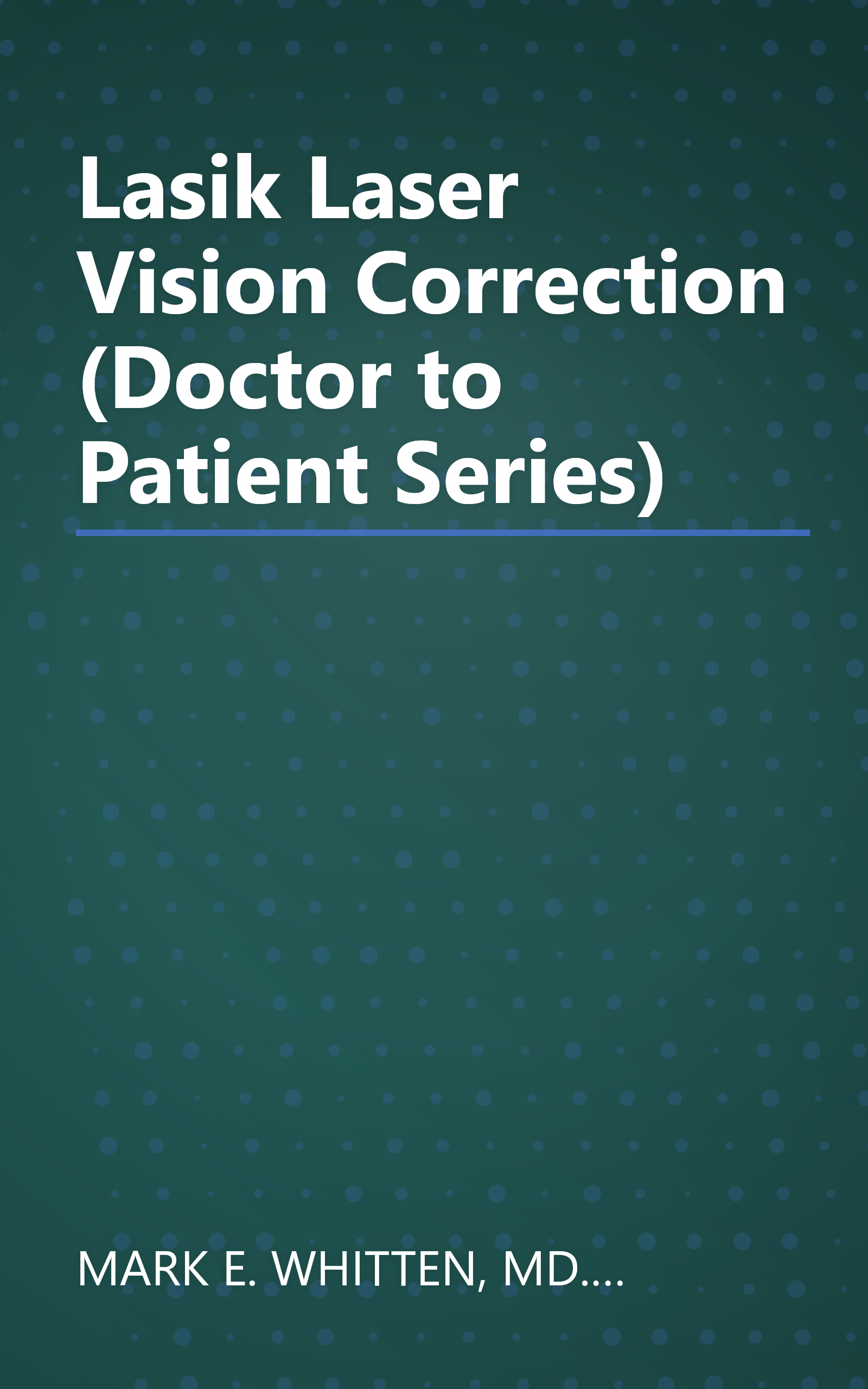 Lasik Laser Vision Correction (Doctor to Patient Series) book cover