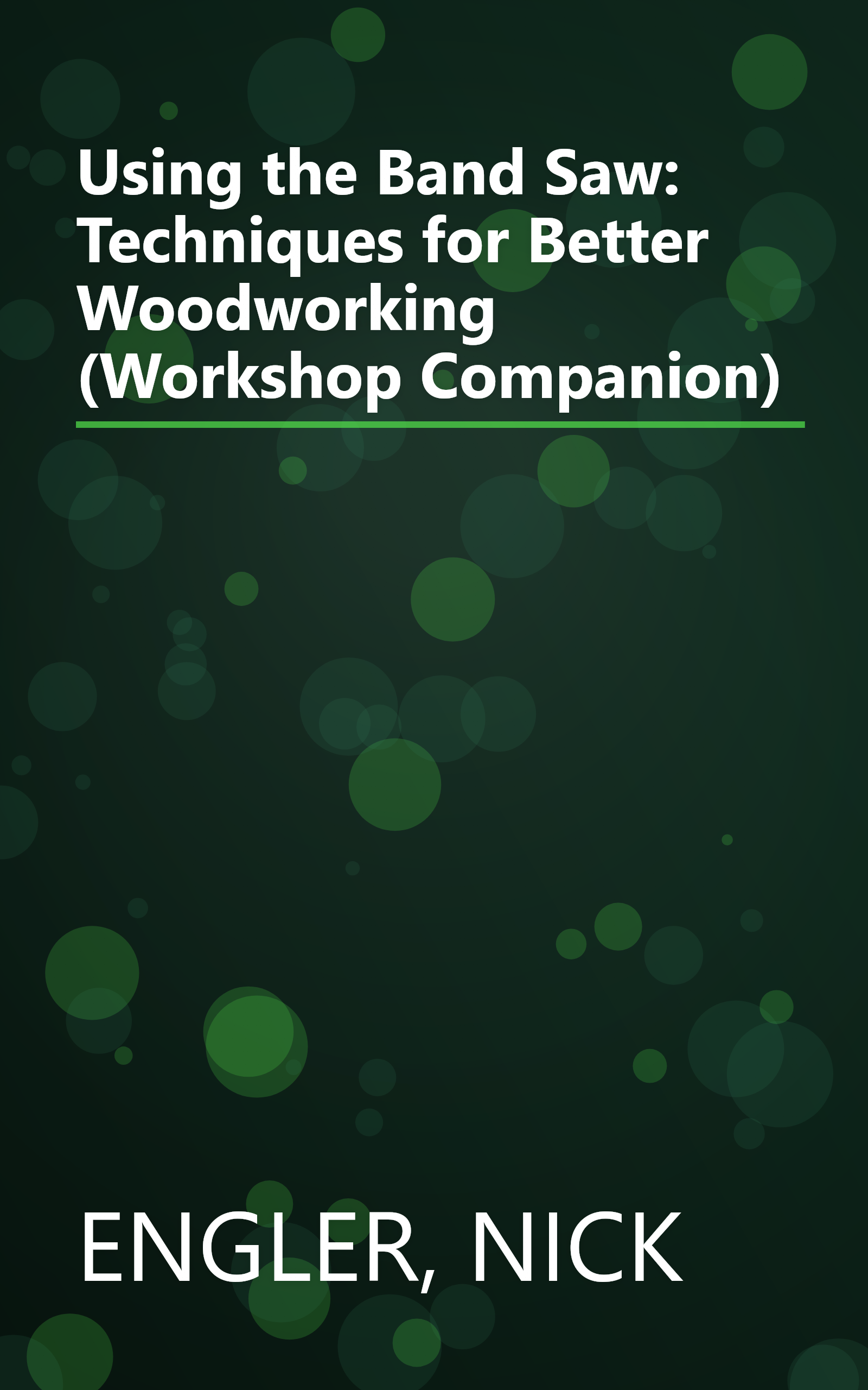 Using the Band Saw: Techniques for Better Woodworking (Workshop Companion) book cover