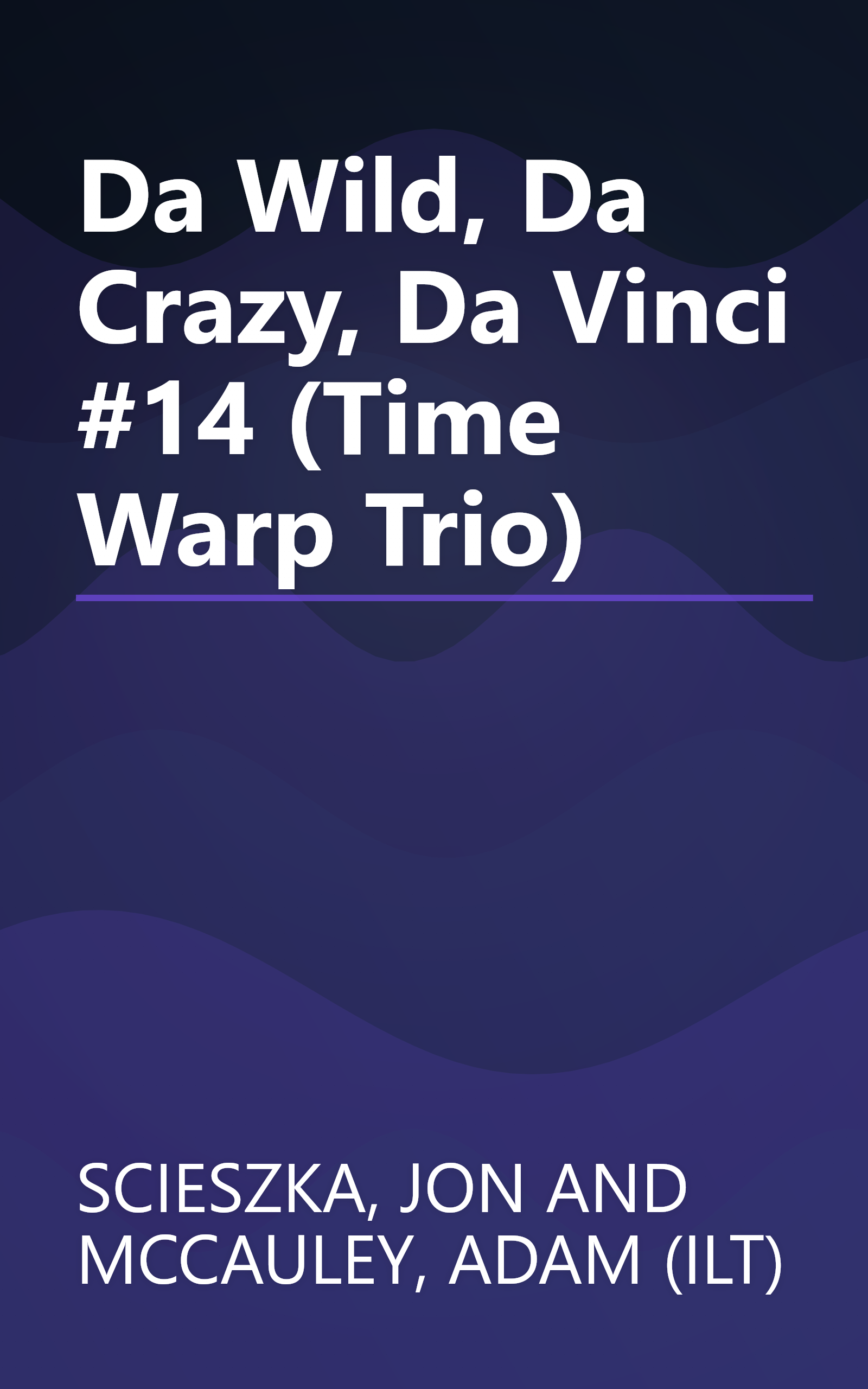 Da Wild, Da Crazy, Da Vinci #14 (Time Warp Trio) book cover