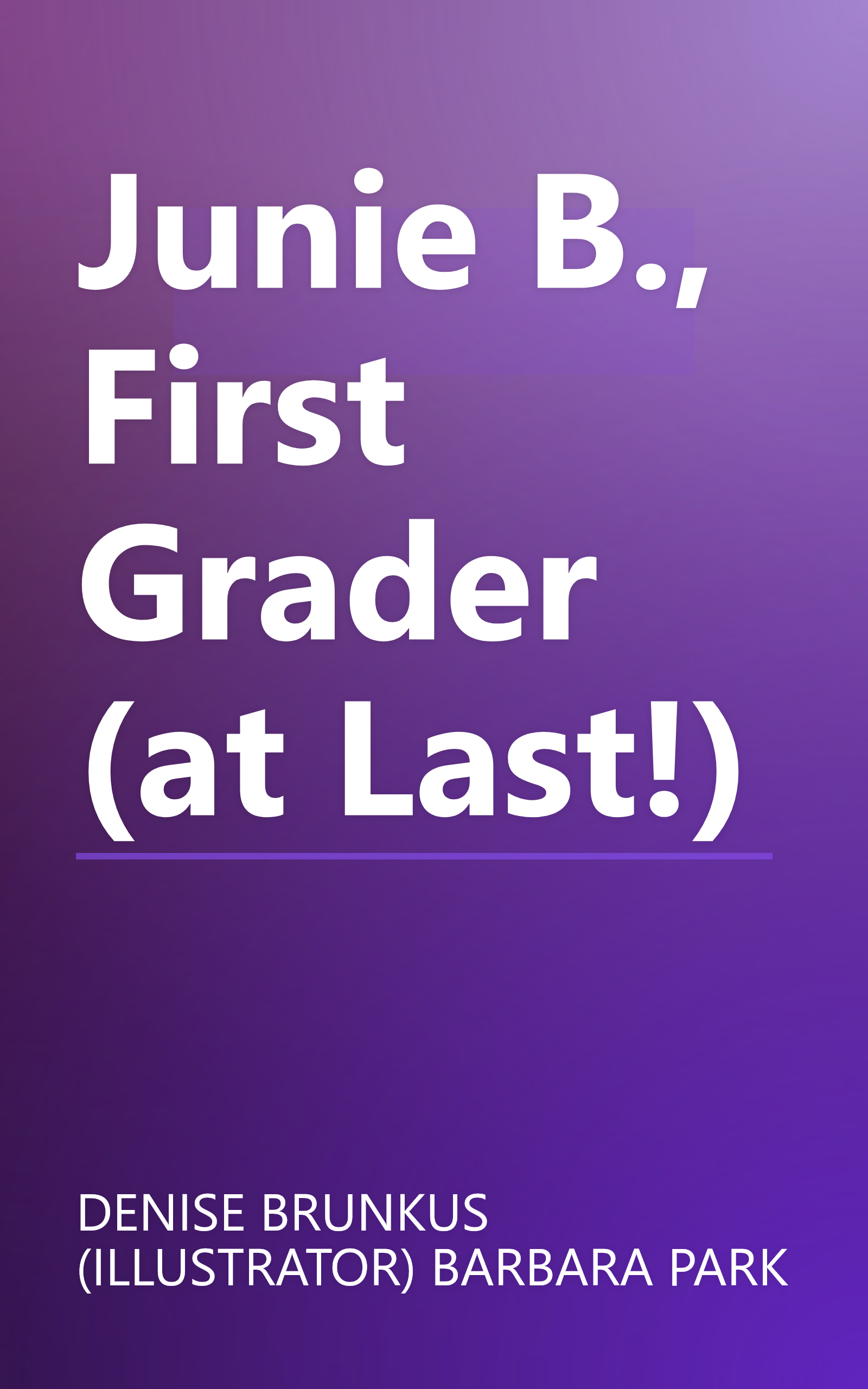 Junie B., First Grader (at Last!) book cover
