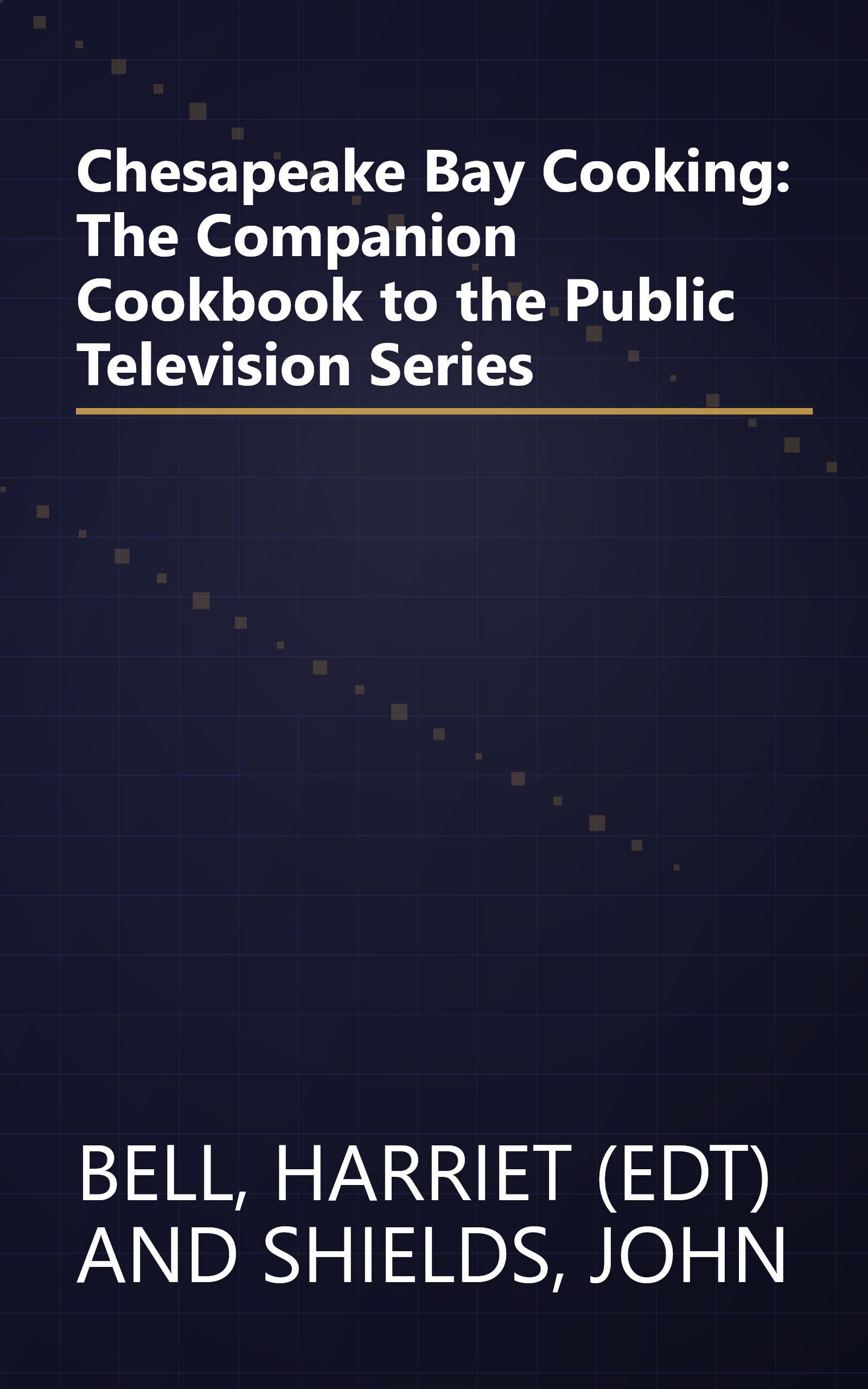 Chesapeake Bay Cooking: The Companion Cookbook to the Public Television Series book cover