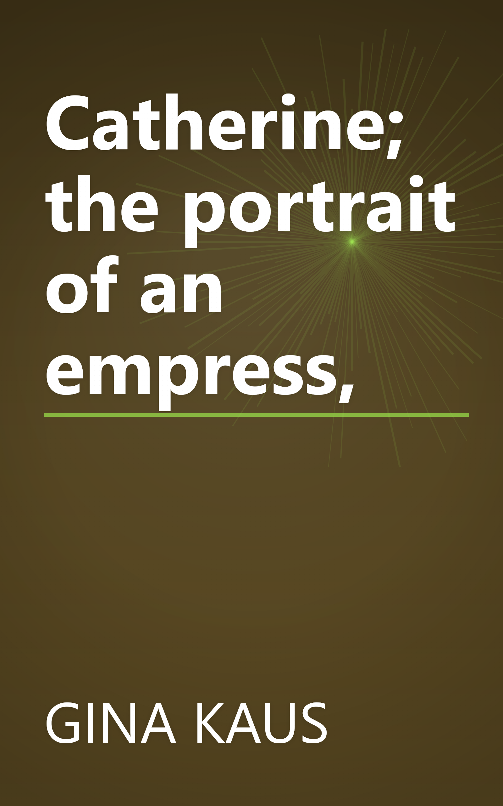 Catherine; the portrait of an empress, book cover