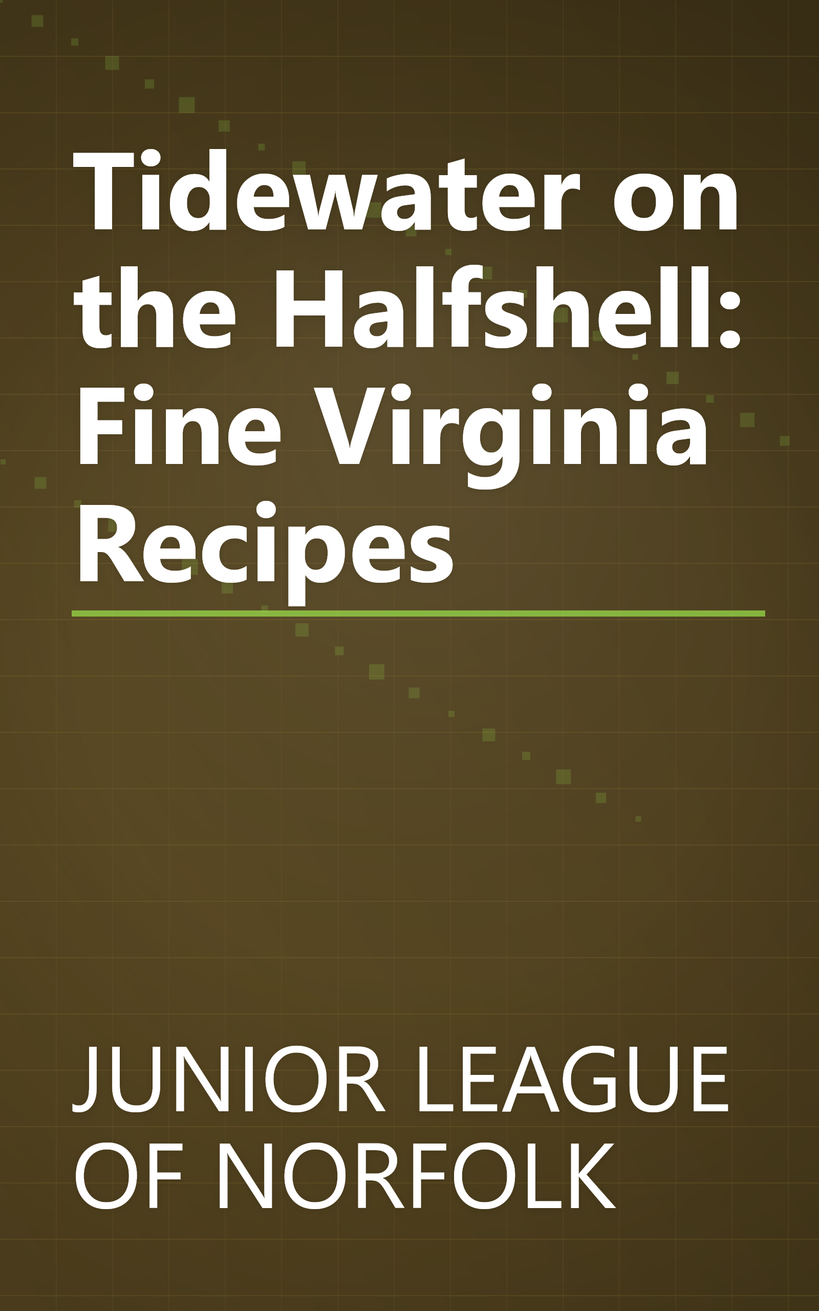 Tidewater on the Halfshell: Fine Virginia Recipes book cover