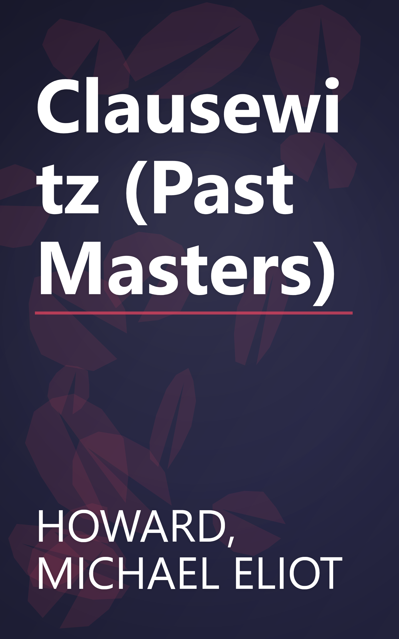 Clausewitz (Past Masters) book cover