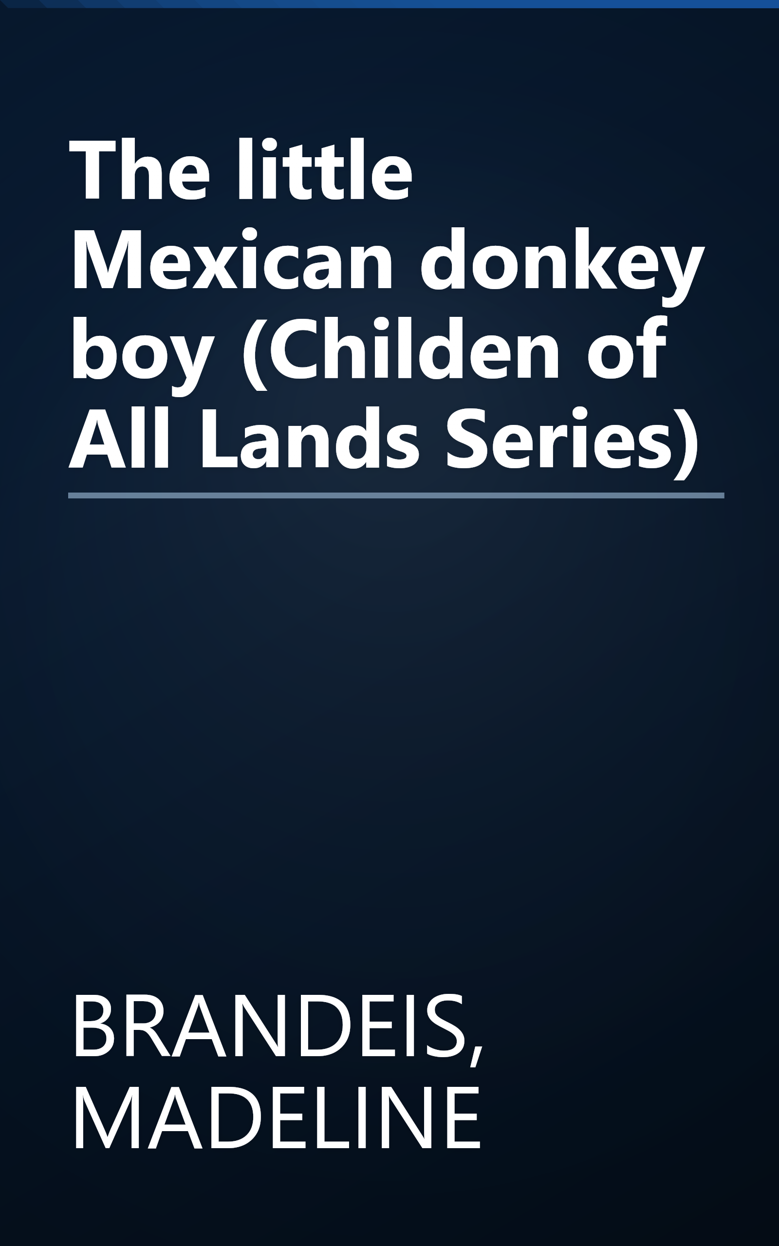 The little Mexican donkey boy (Childen of All Lands Series) book cover