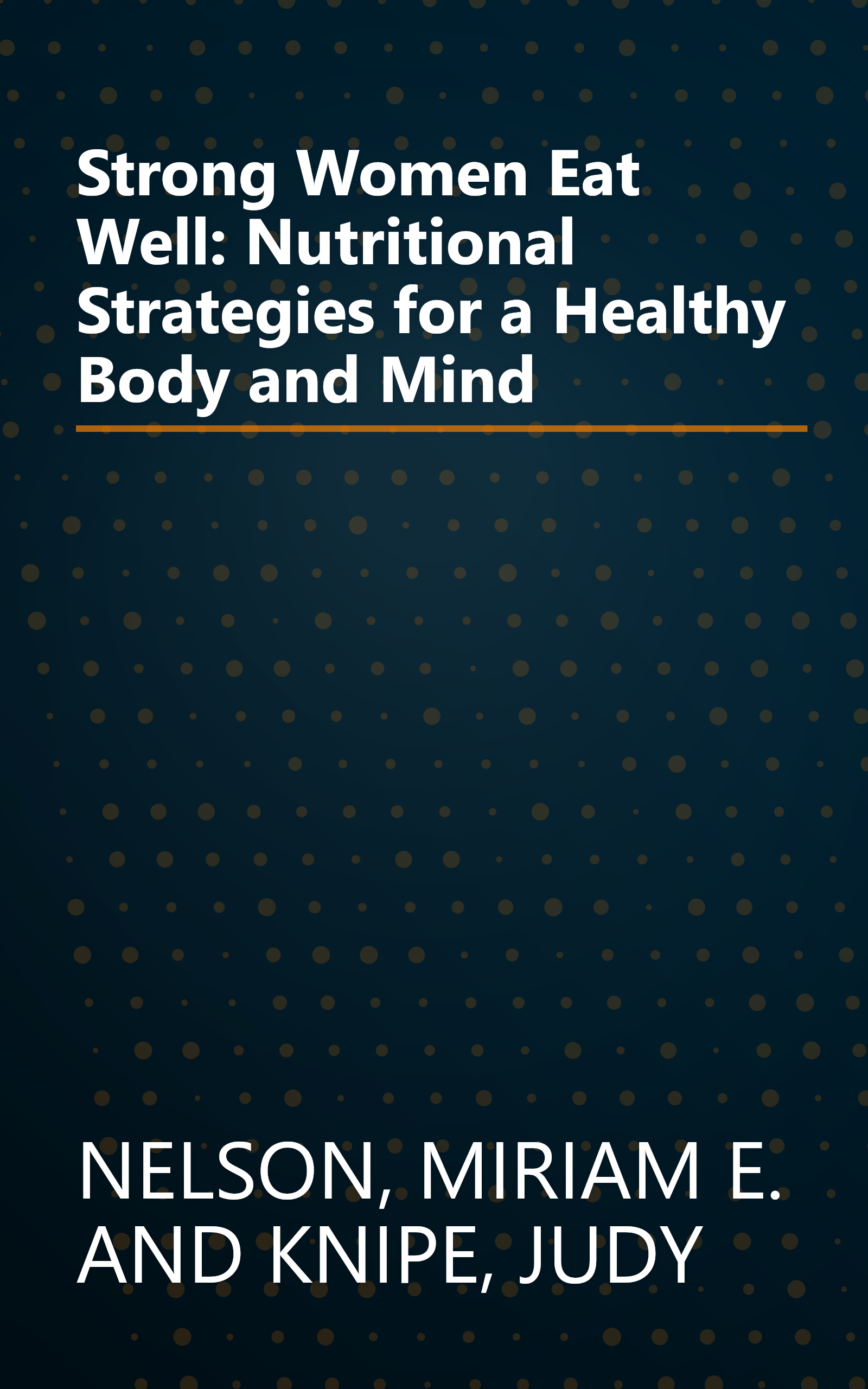 Strong Women Eat Well: Nutritional Strategies for a Healthy Body and Mind book cover