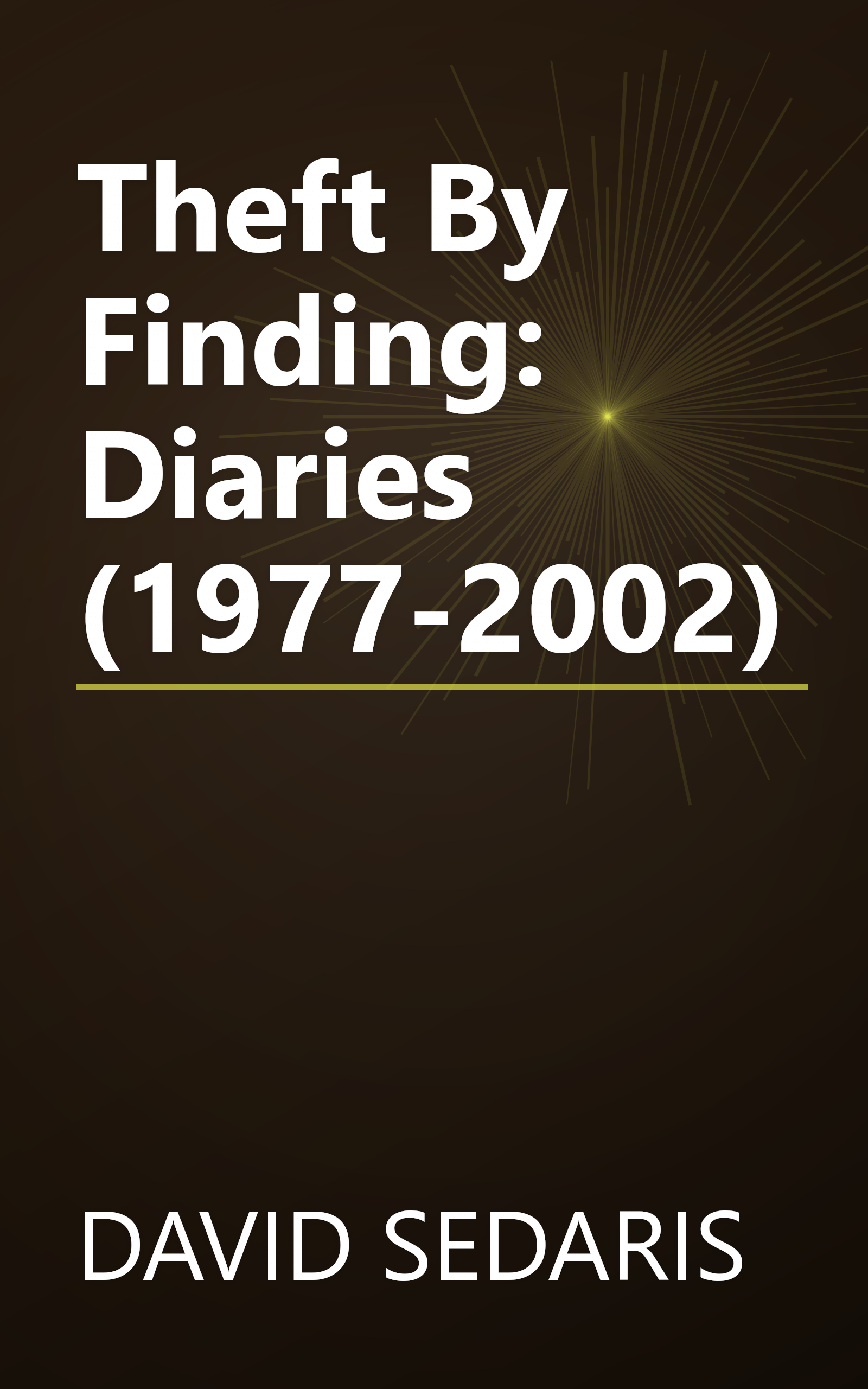 Theft By Finding: Diaries (1977-2002) book cover