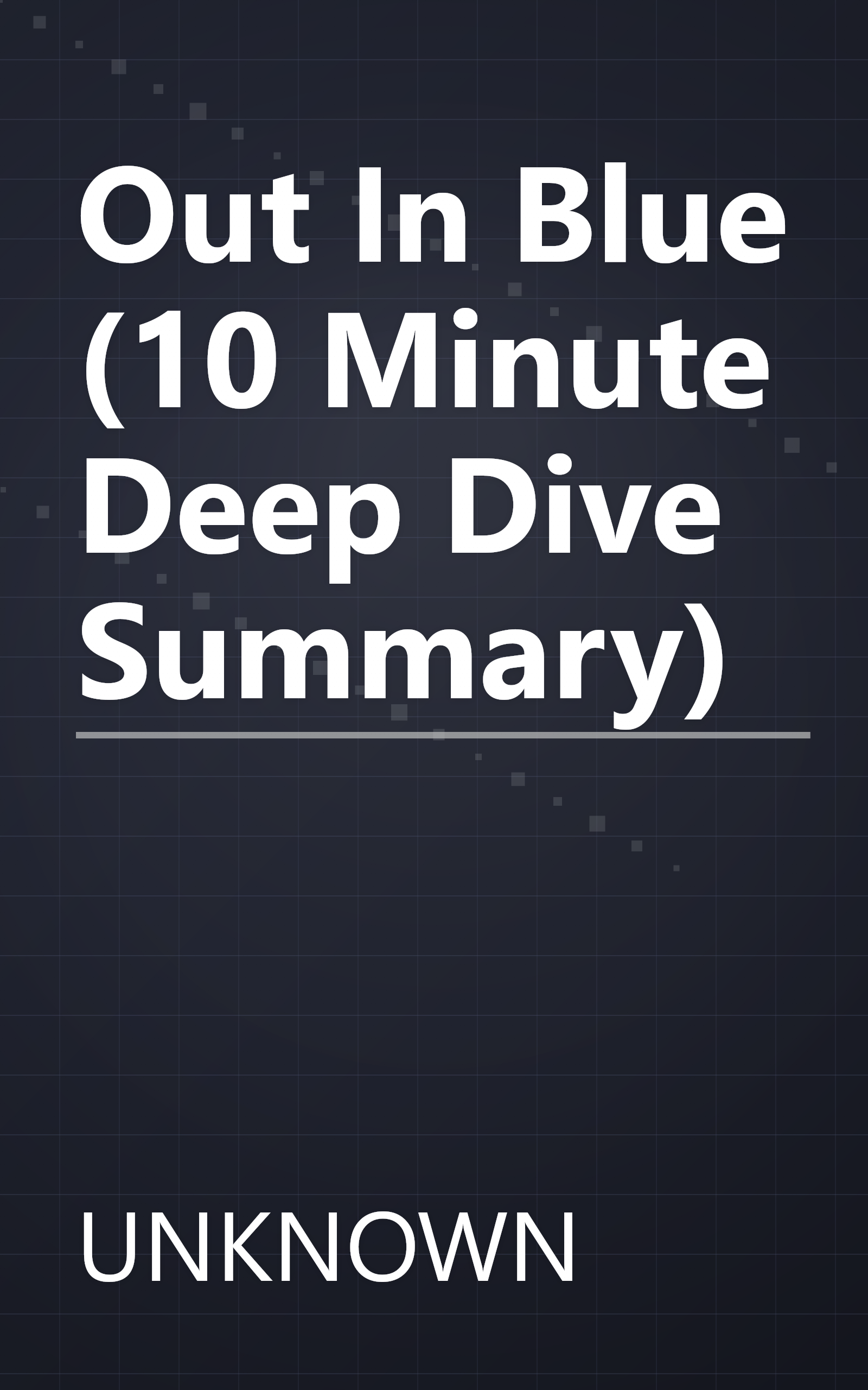Out In Blue (10 Minute   Deep Dive Summary) book cover