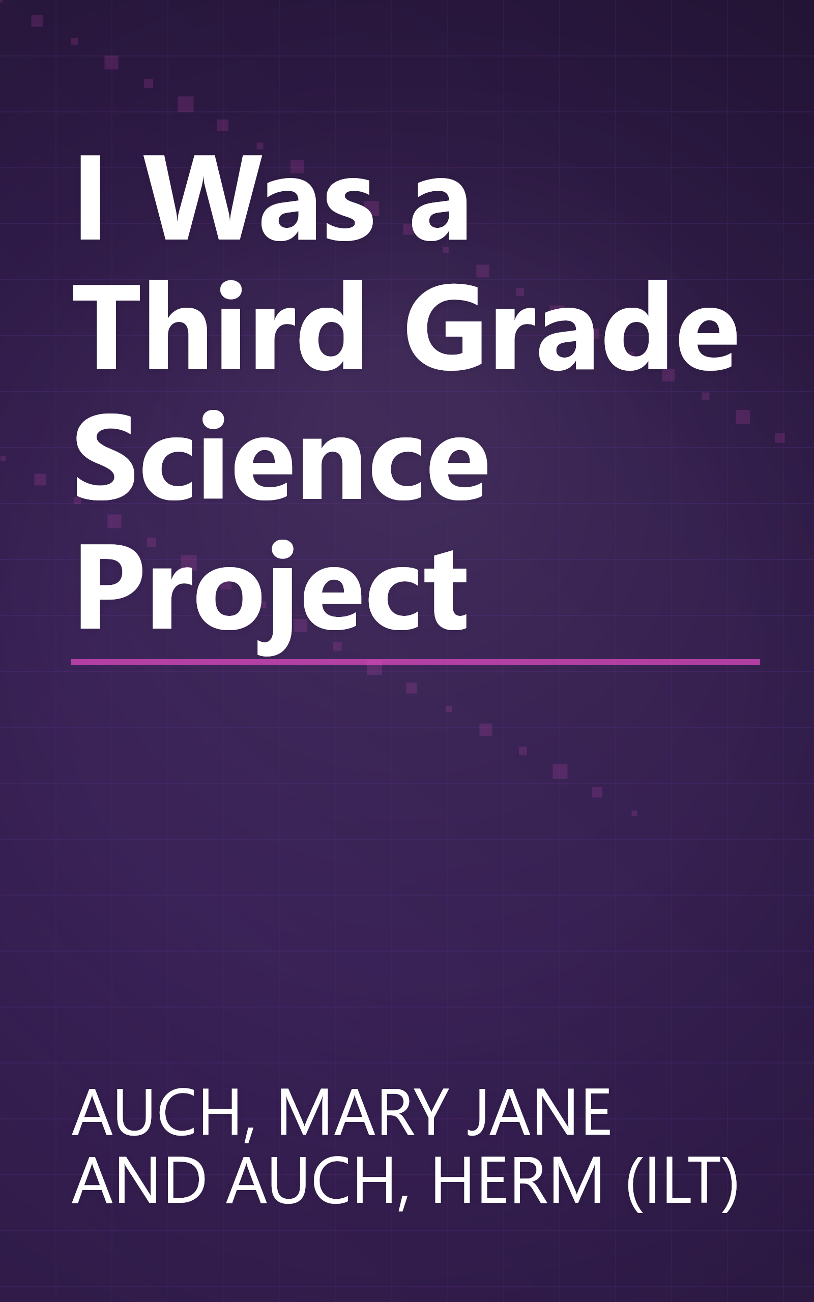 I Was a Third Grade Science Project book cover