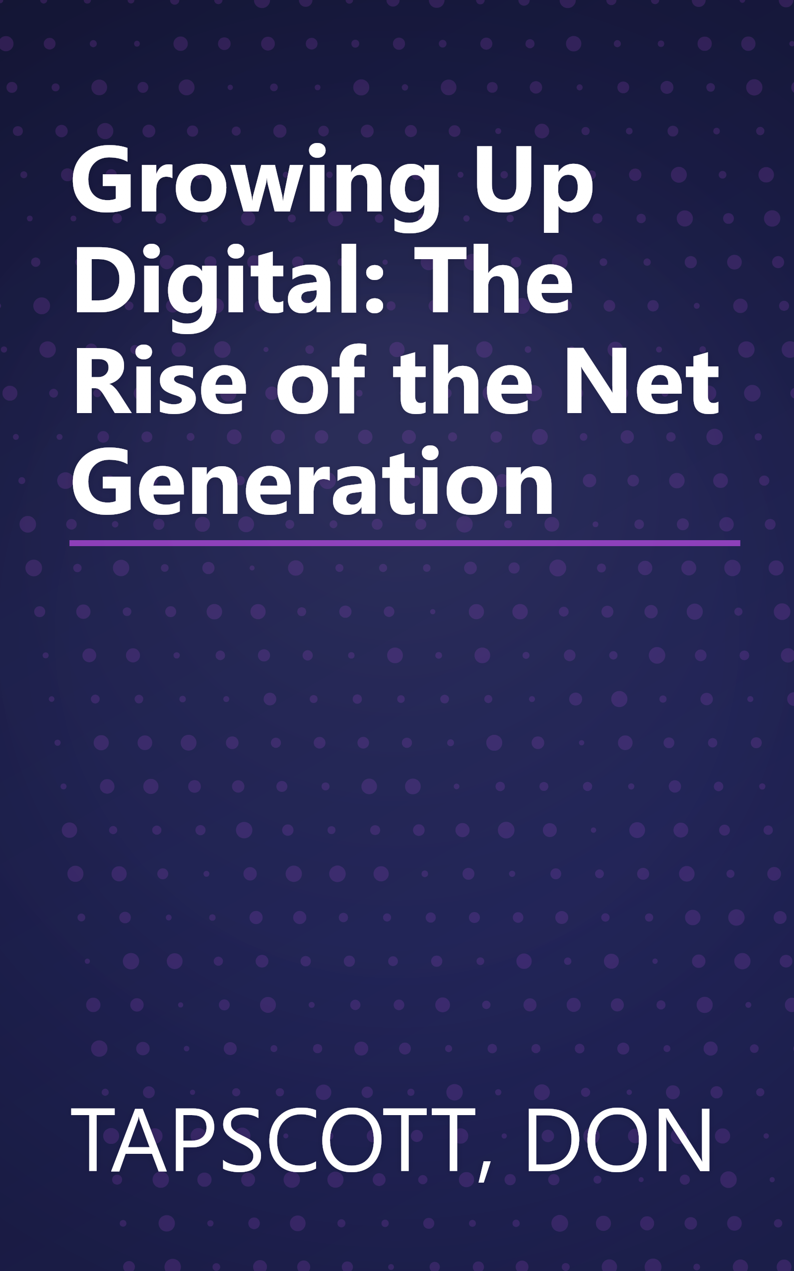 Growing Up Digital: The Rise of the Net Generation book cover